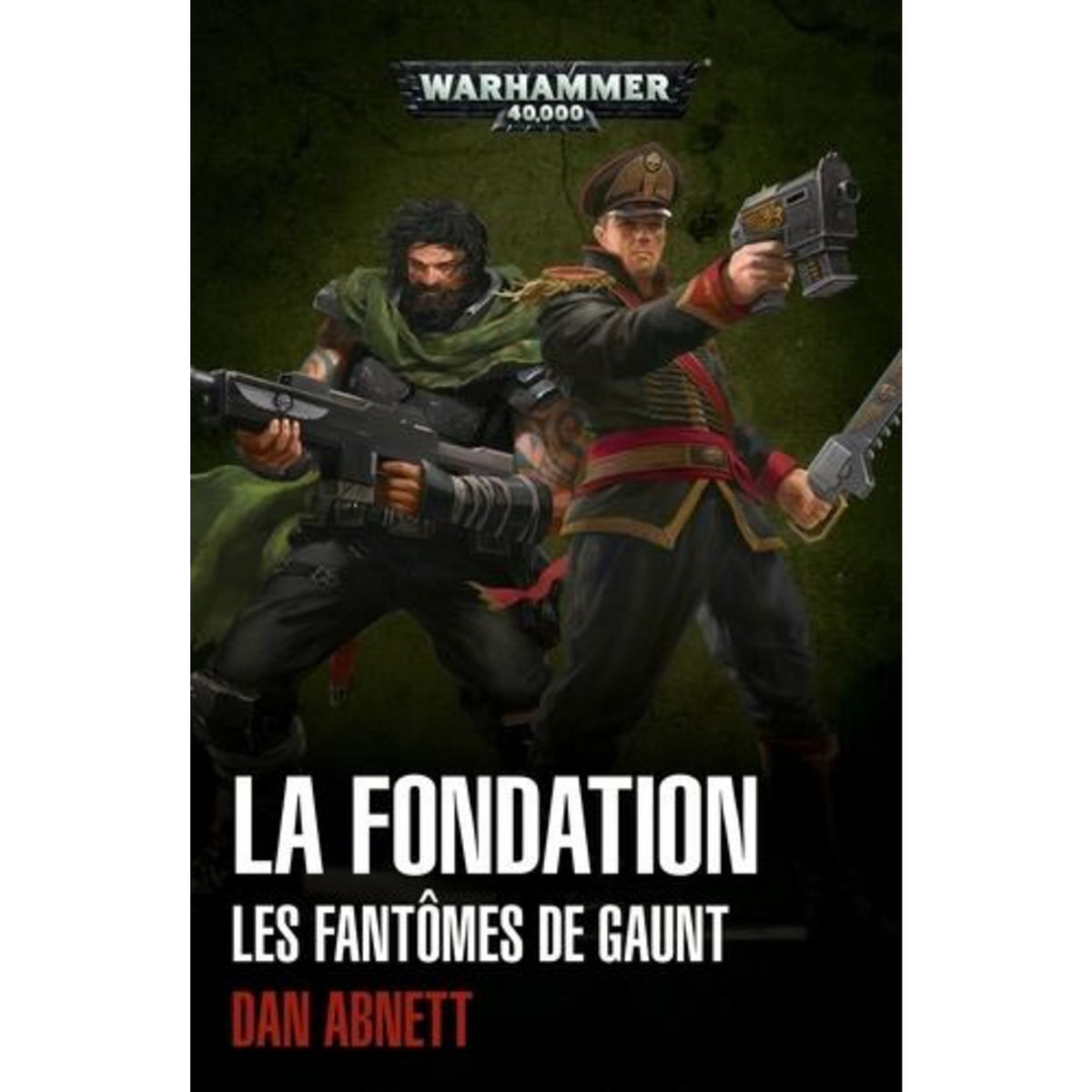 LES FANTOMES DE GAUNT TOME 1 : LA FONDATION, Abnett Dan pas cher ...