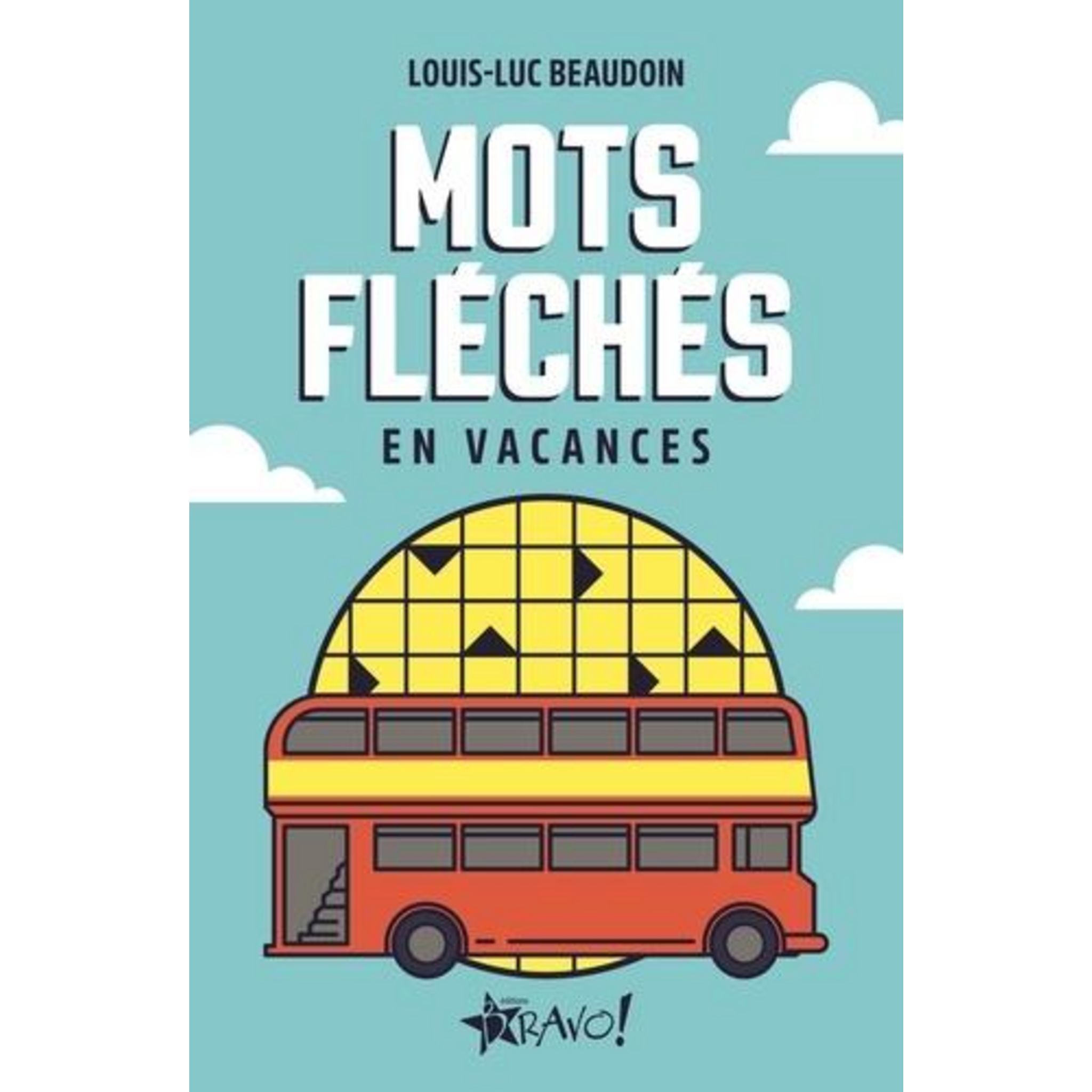 MOTS FLECHES EN VACANCES. 150 GRILLES CLASSIQUES, Beaudoin Louis-Luc pas cher - Auchan.fr