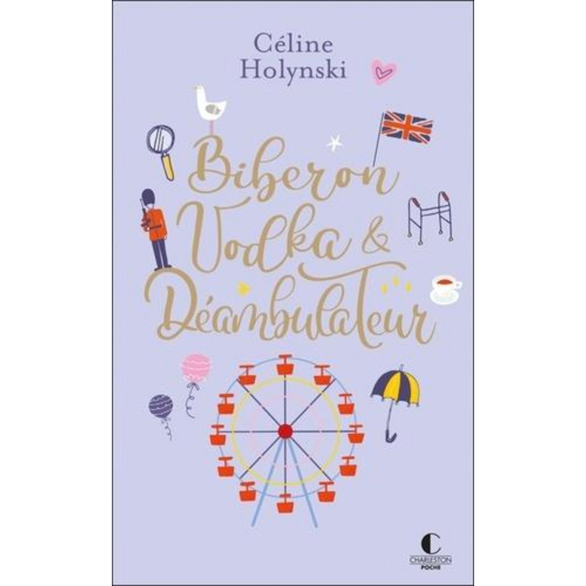 BIBERON, VODKA & DEAMBULATEUR, Holynski Céline pas cher - Auchan.fr