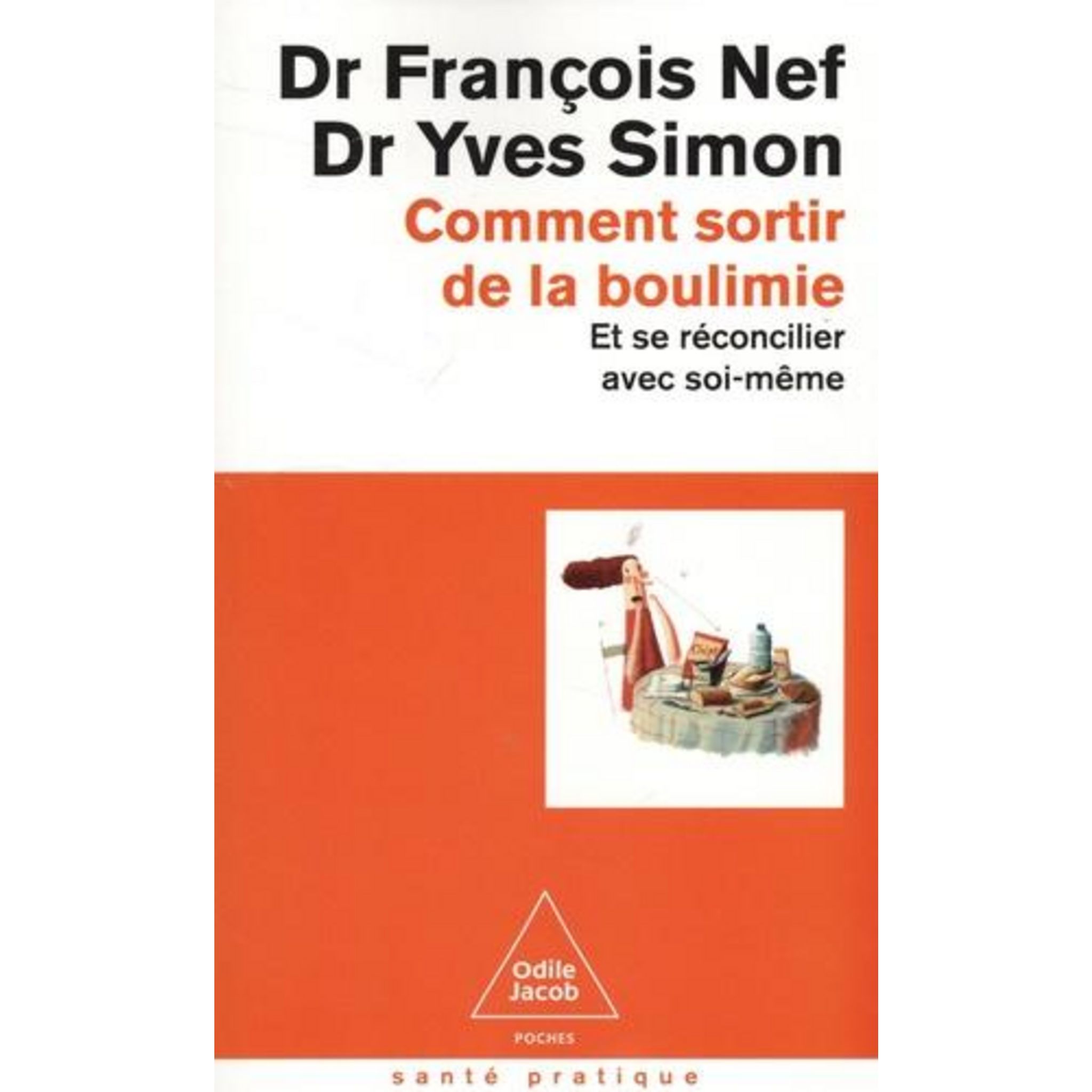 COMMENT SORTIR DE LA BOULIMIE. ET SE RECONCILER AVEC SOI-MEME, Nef ...