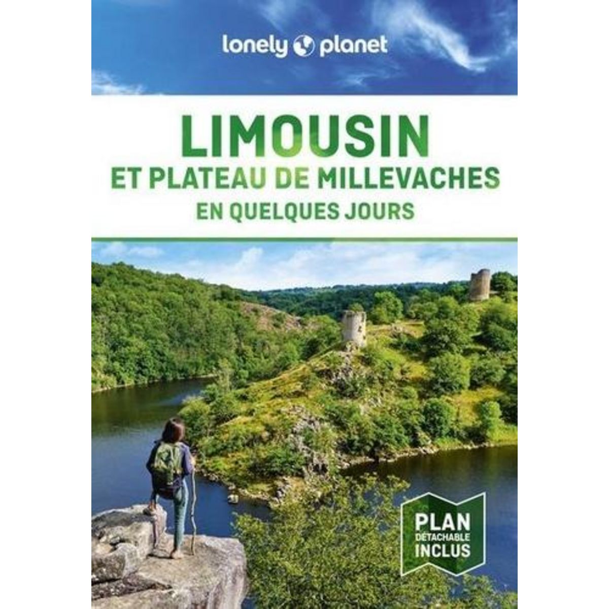 LIMOUSIN ET PLATEAU DE MILLEVACHES EN QUELQUES JOURS. AVEC 1 PLAN ...