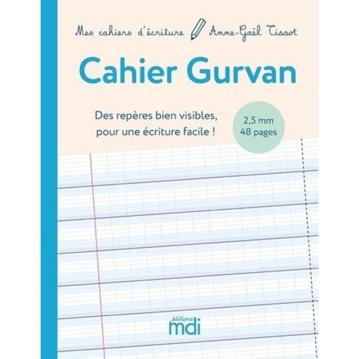 CAHIER GURVAN 2,5MM. DES REPERES BIEN VISIBLES POUR UNE ECRITURE FACILE ...