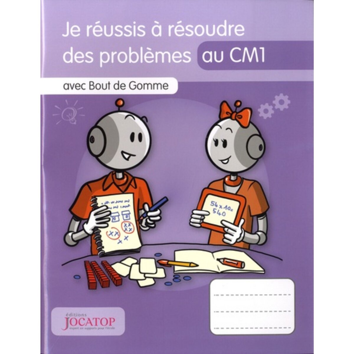 JE REUSSIS A RESOUDRE DES PROBLEMES AU CM1 AVEC BOUT DE GOMME, Lefèvre ... JE REUSSIS A RESOUDRE DES PROBLEMES AU CM1 AVEC BOUT DE GOMME, Lefèvre ...