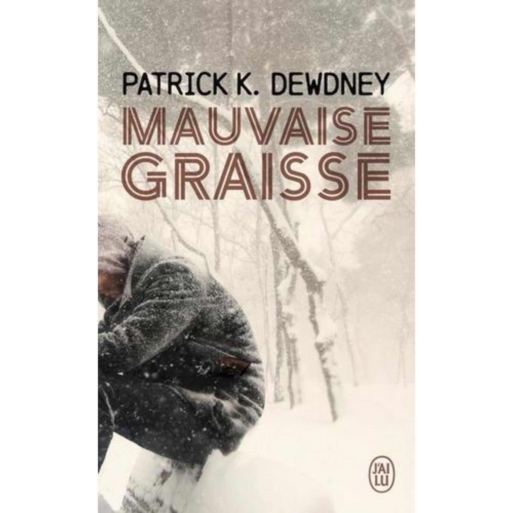 MAUVAISE GRAISSE, Dewdney Patrick K. pas cher - Auchan.fr