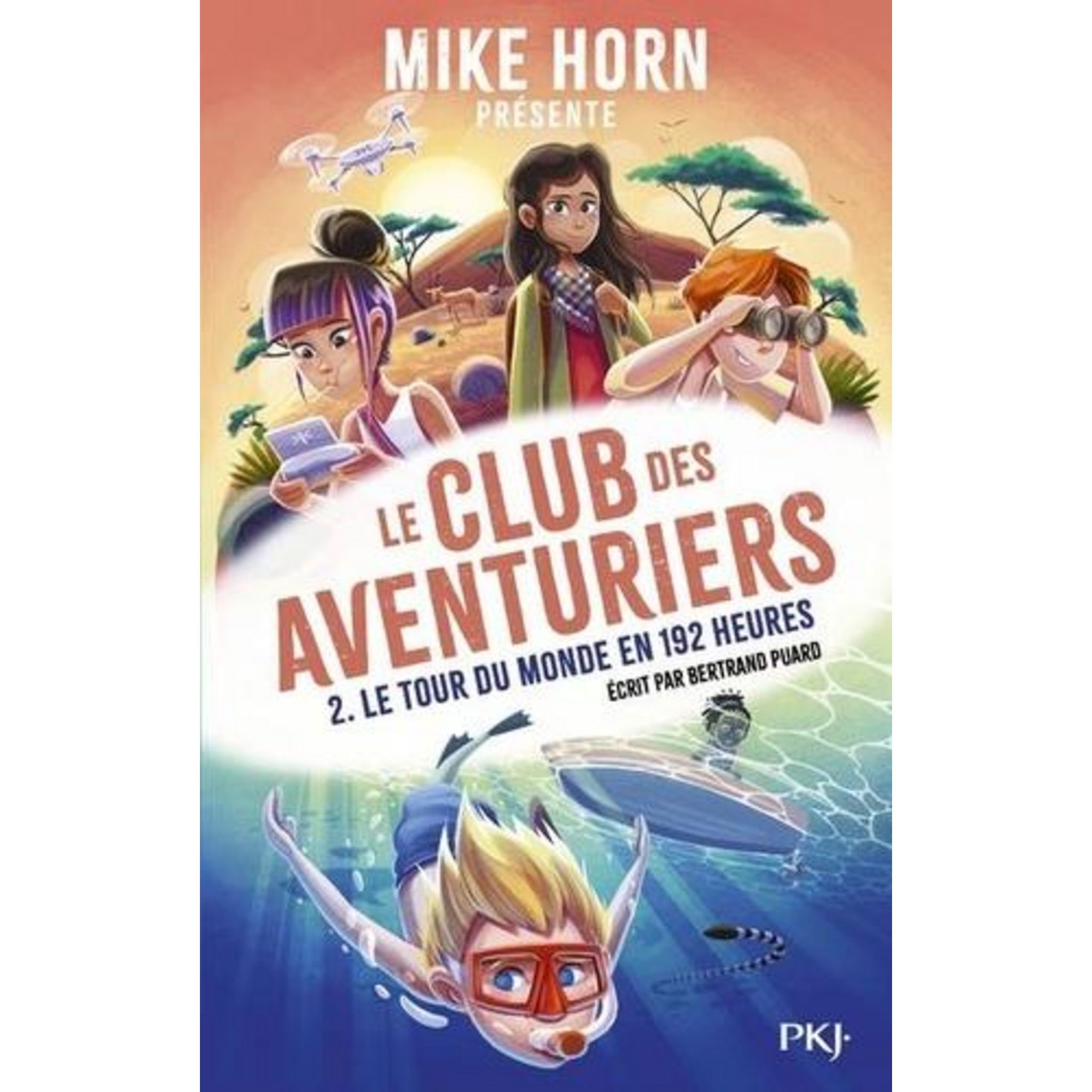 LE CLUB DES AVENTURIERS TOME 2 : LE TOUR DU MONDE EN 192 HEURES, Horn ...