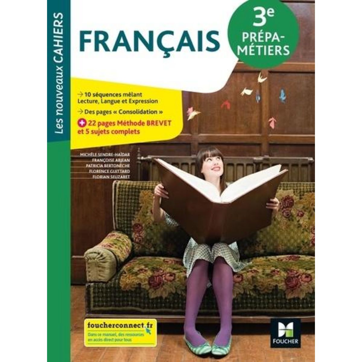 FRANCAIS 3E PREPA-METIERS LES NOUVEAUX CAHIERS, Sendre-Haïdar Michèle ...