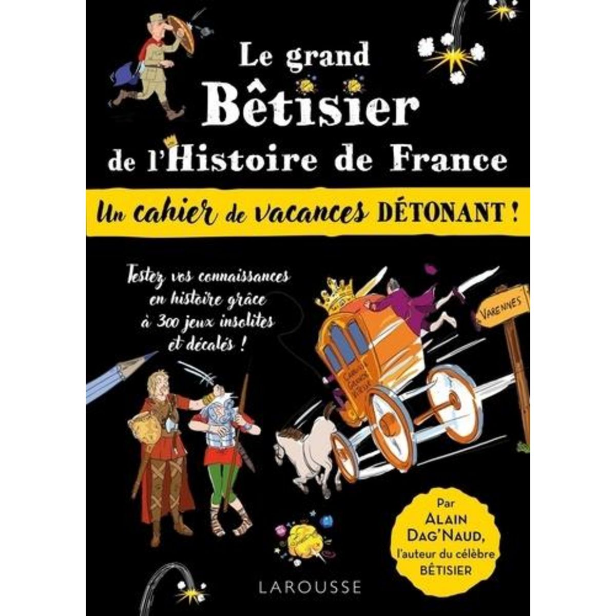LE GRAND BETISIER DE L'HISTOIRE DE FRANCE. UN CAHIER DE VACANCES ...