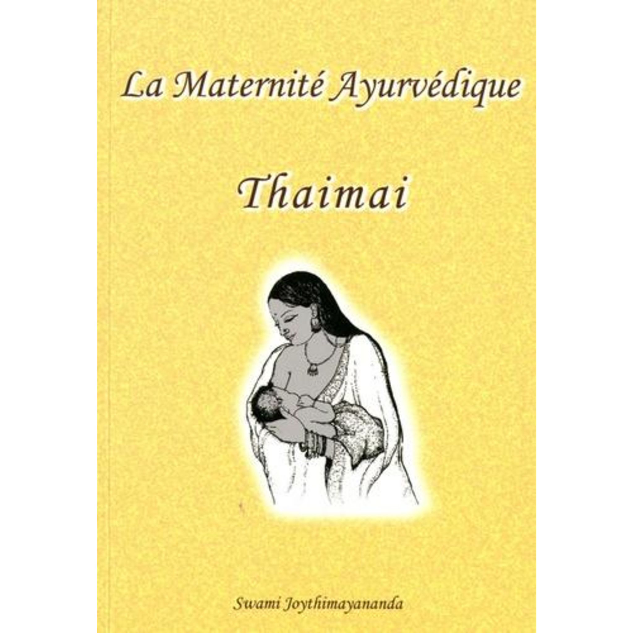 LA MATERNITE AYURVEDIQUE THAIMAI, Joythimayananda Swami pas cher ...