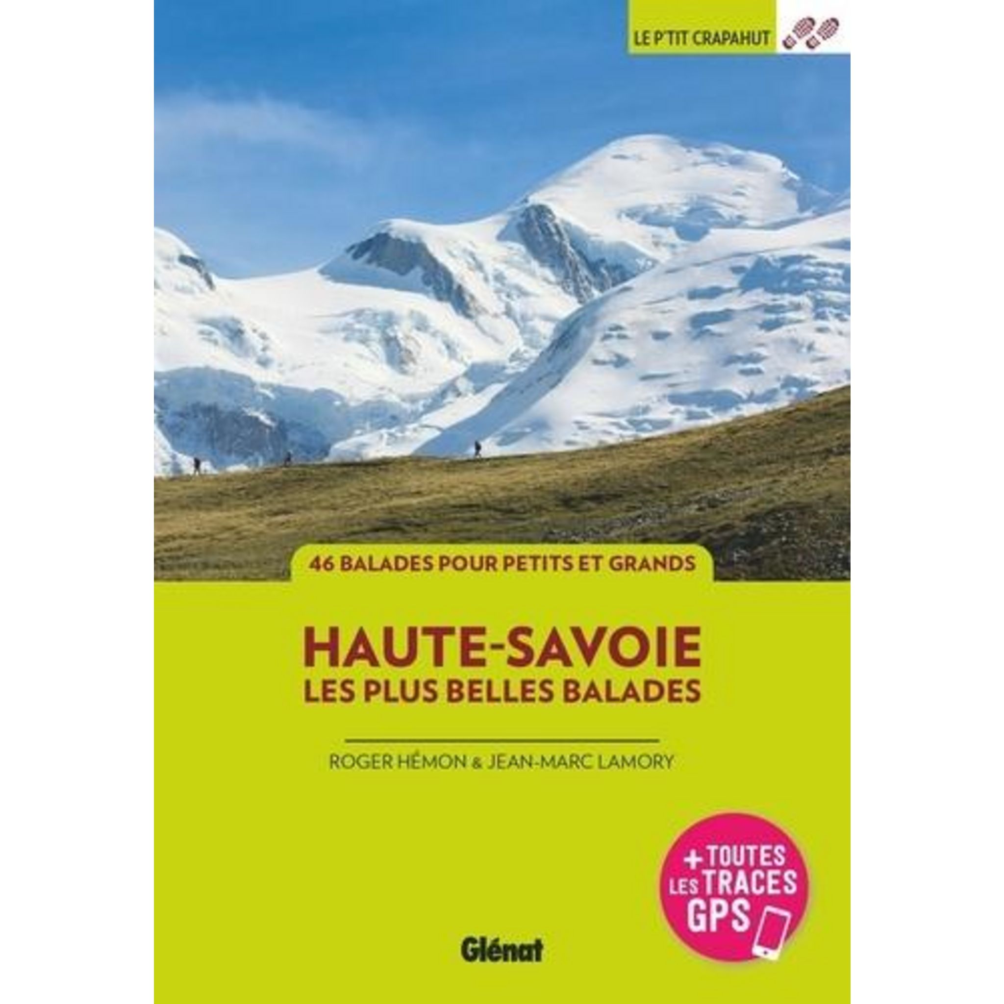 HAUTE-SAVOIE, LES PLUS BELLES BALADES. 46 BALADES A PIED, Hémon Roger ...