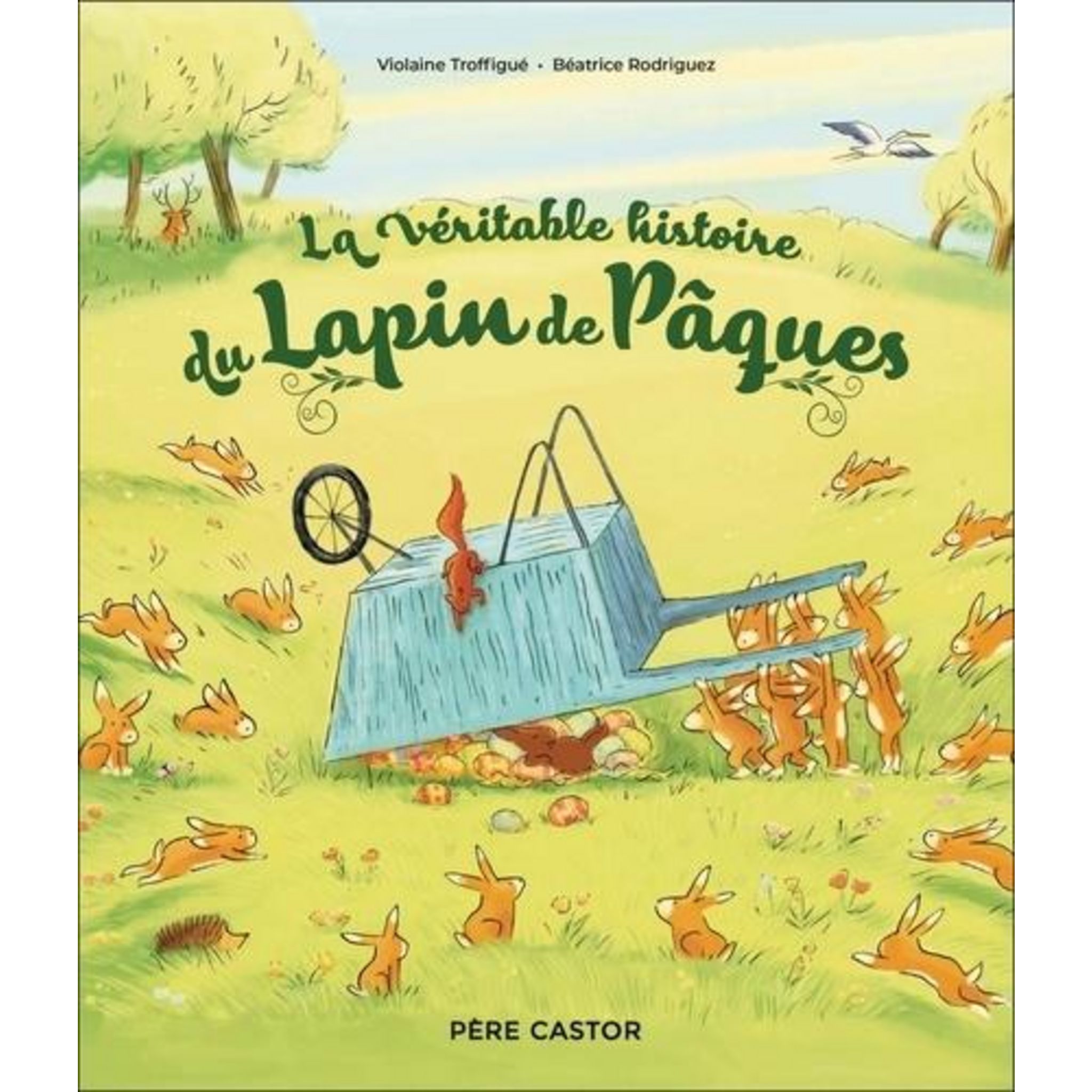 LA VERITABLE HISTOIRE DU LAPIN DE PAQUES, Troffigué Violaine pas cher ...