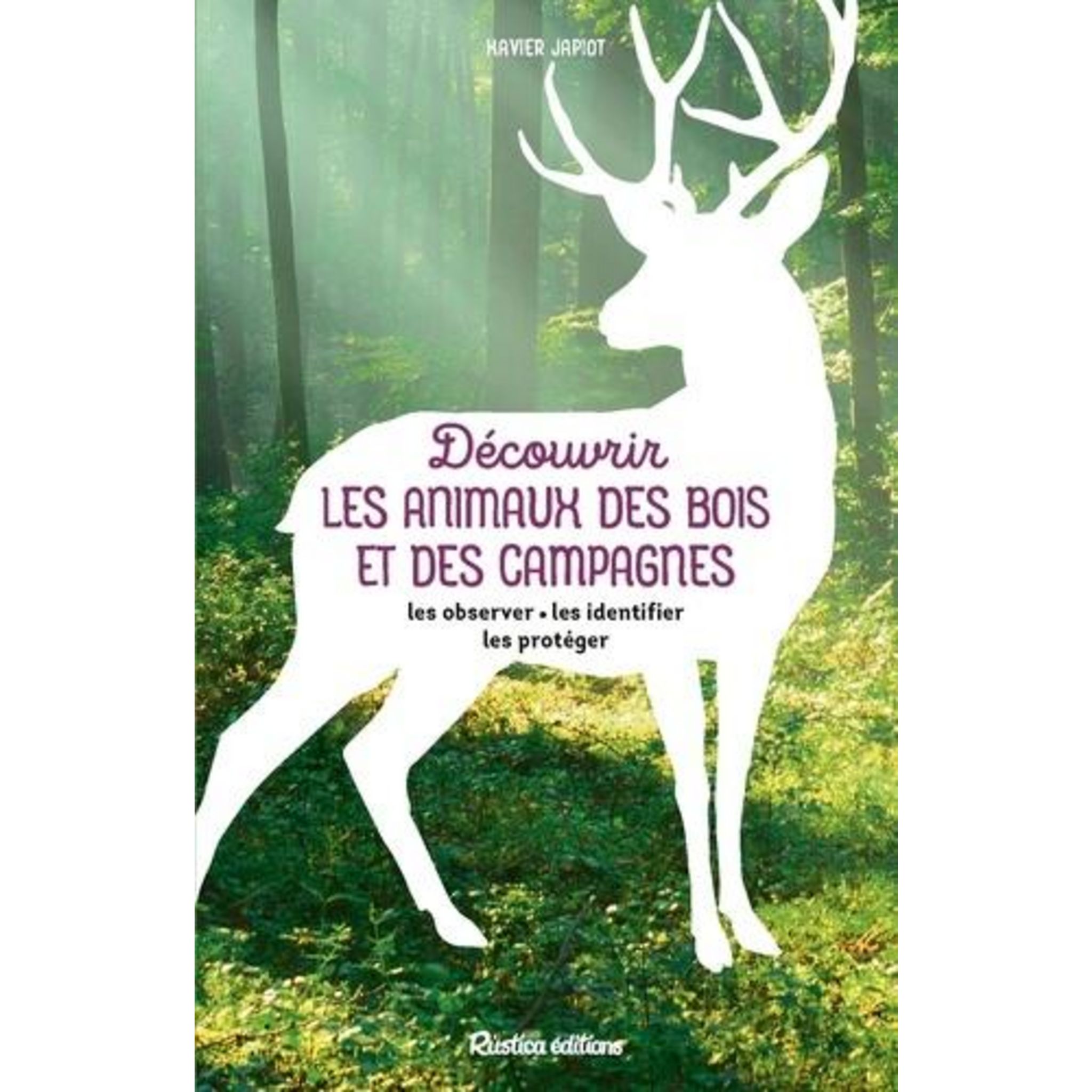 DECOUVRIR LES ANIMAUX DES BOIS ET DES CAMPAGNES. LES OBSERVER, LES ...