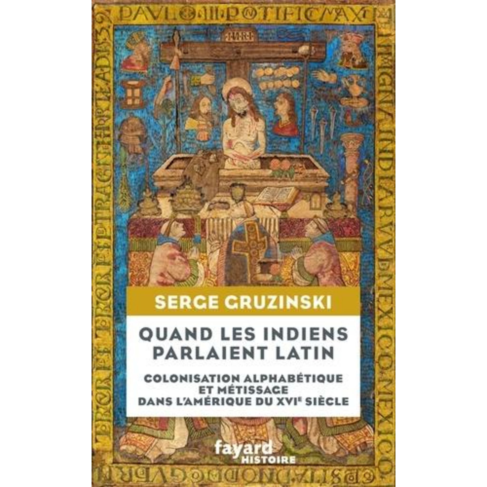 QUAND LES INDIENS PARLAIENT LATIN. COLONISATION ALPHABETIQUE ET ...