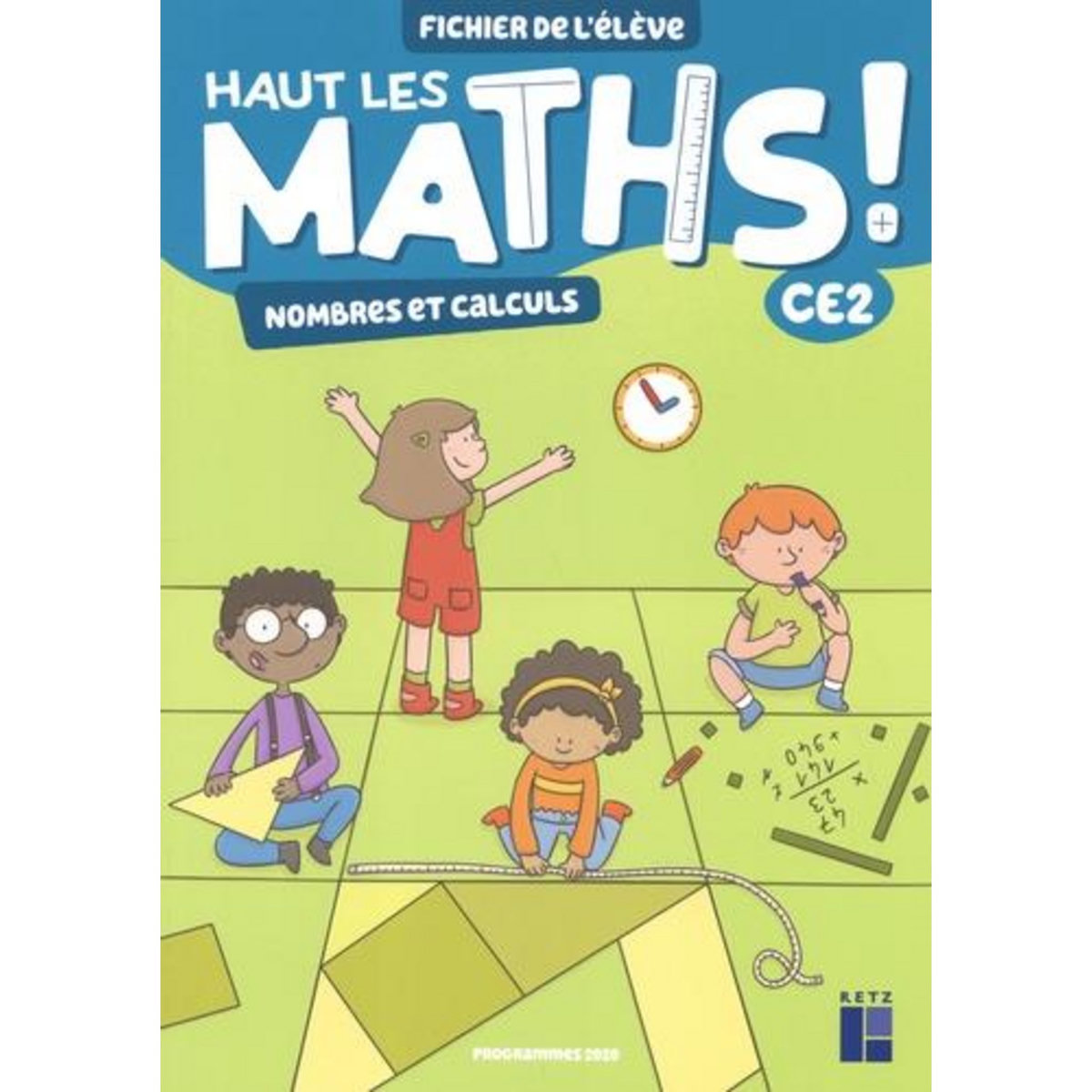 HAUT LES MATHS ! CE2. FICHIER DE L'ELEVE EN 2 VOLUMES : NOMBRES ET ...