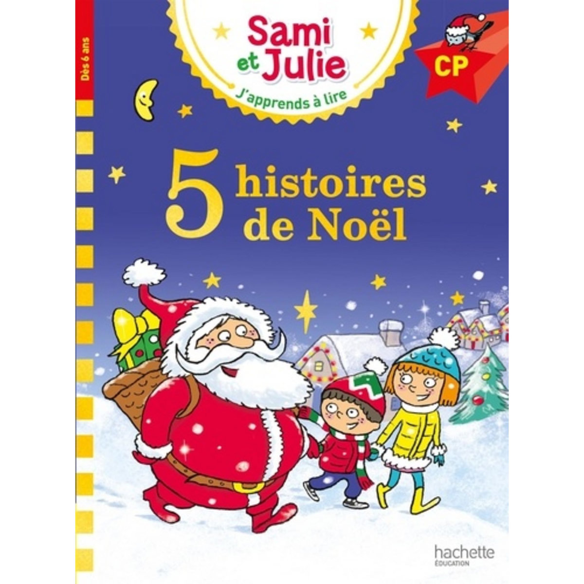 J'APPRENDS A LIRE AVEC SAMI ET JULIE : 5 HISTOIRES DE NOEL. NIVEAU CP ...