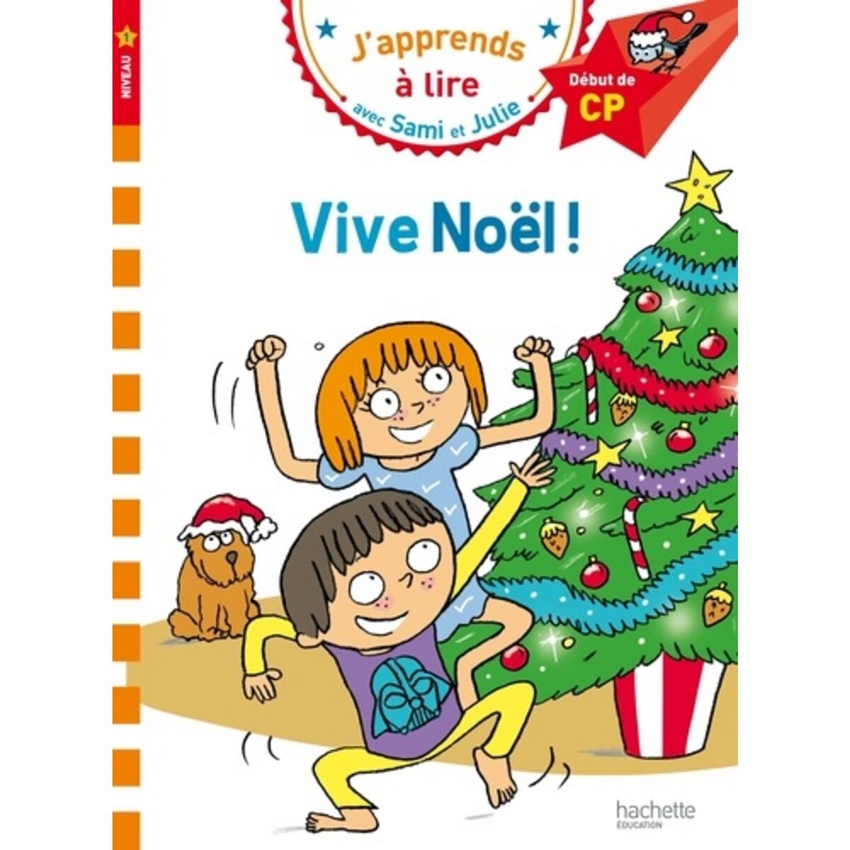 J'APPRENDS A LIRE AVEC SAMI ET JULIE : VIVE NOEL ! DEBUT DE CP, NIVEAU ...