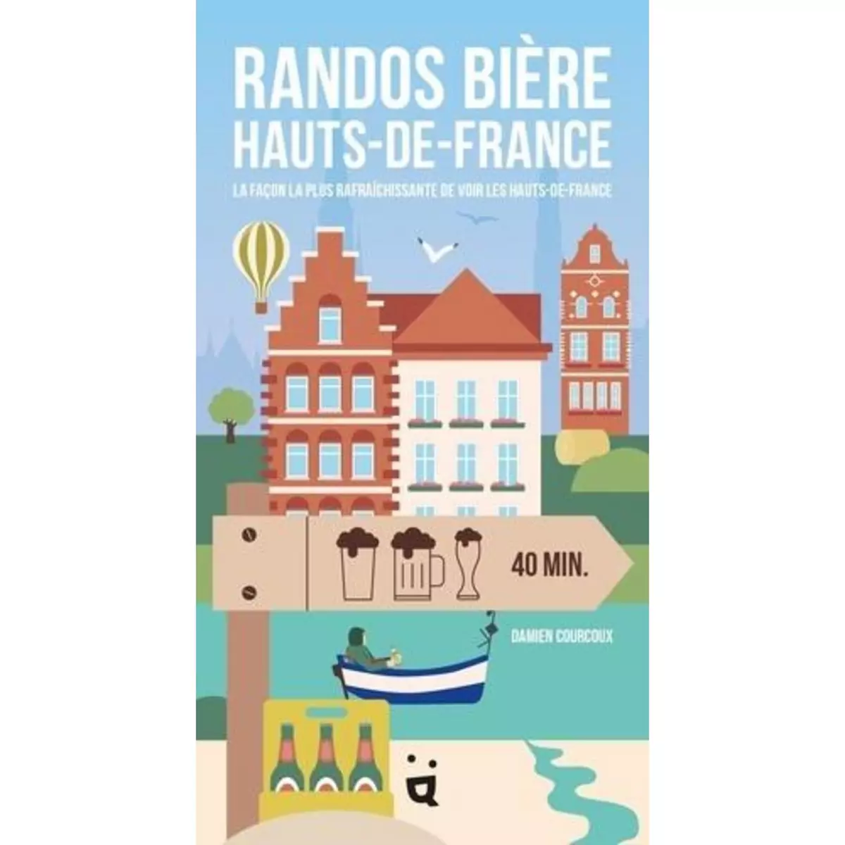 RANDOS BIERE HAUTS-DE-FRANCE. LA FACON LA PLUS RAFRAICHISSANTE DE VOIR ... RANDOS BIERE HAUTS-DE-FRANCE. LA FACON LA PLUS RAFRAICHISSANTE DE VOIR ...