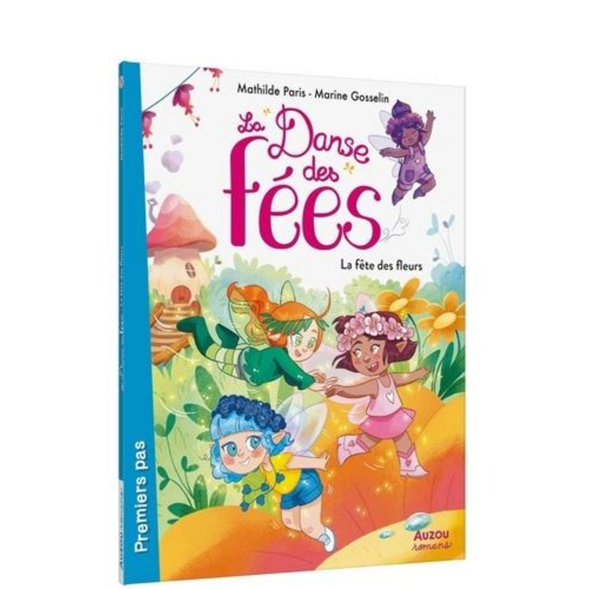 LA DANSE DES FEES TOME 1 : LA FETE DES FLEURS, Paris Mathilde pas cher - Auchan.fr