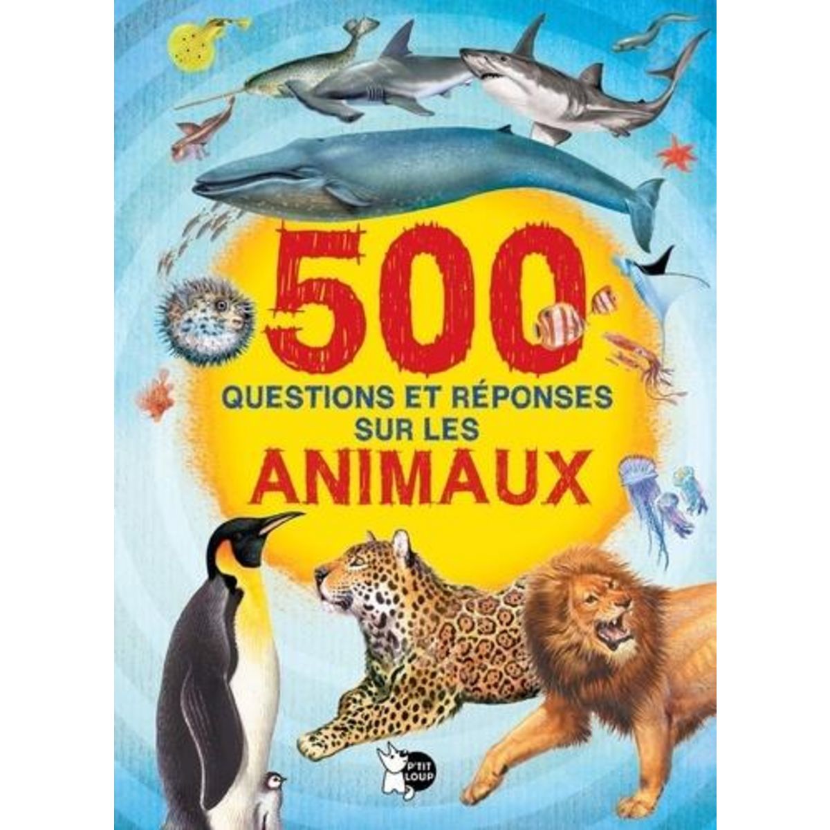 500 QUESTIONS ET REPONSES SUR LES ANIMAUX, Arredondo Francisco pas cher ...