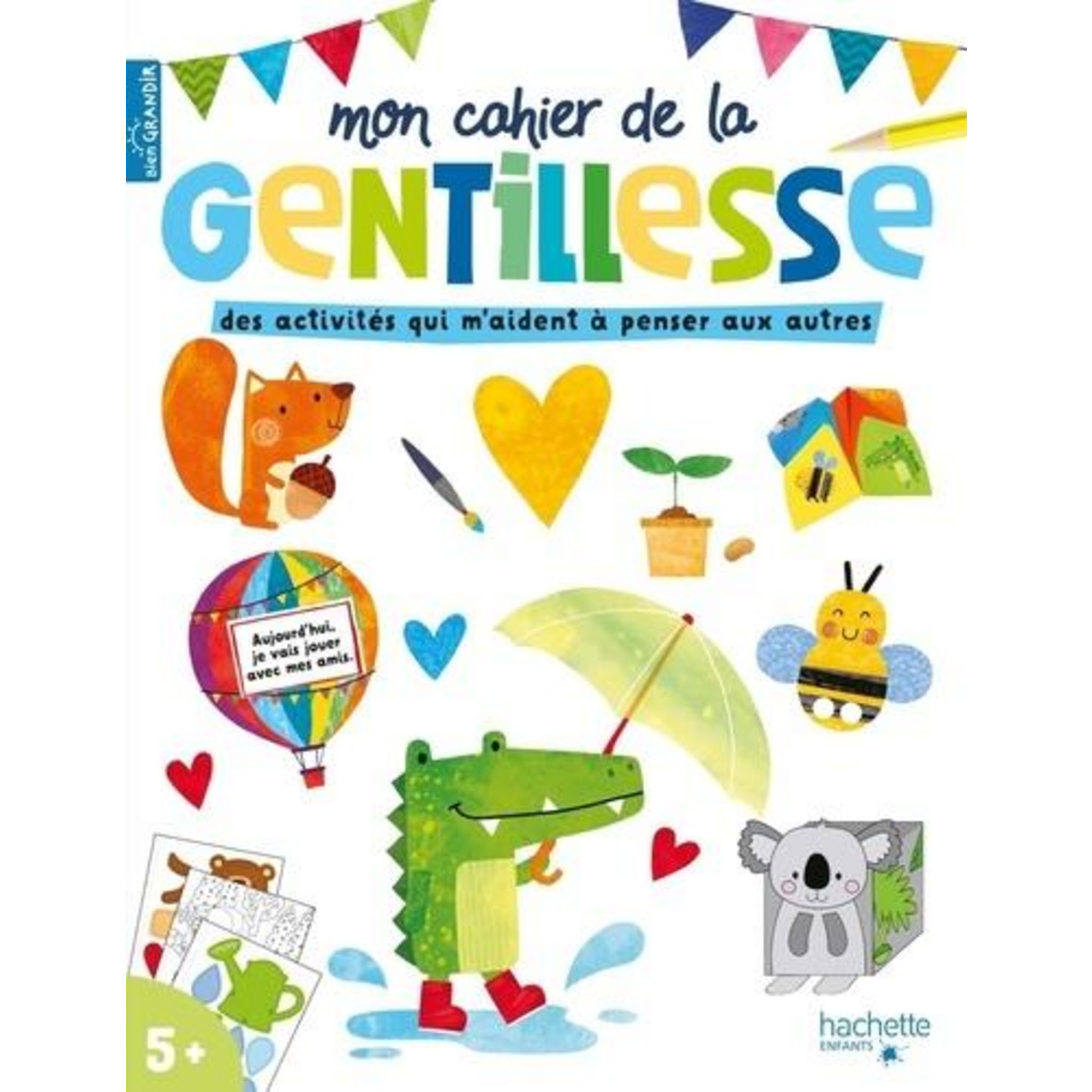 MON CAHIER DE LA GENTILLESSE. DES ACTIVITES QUI M'AIDENT A PENSER AUX ...
