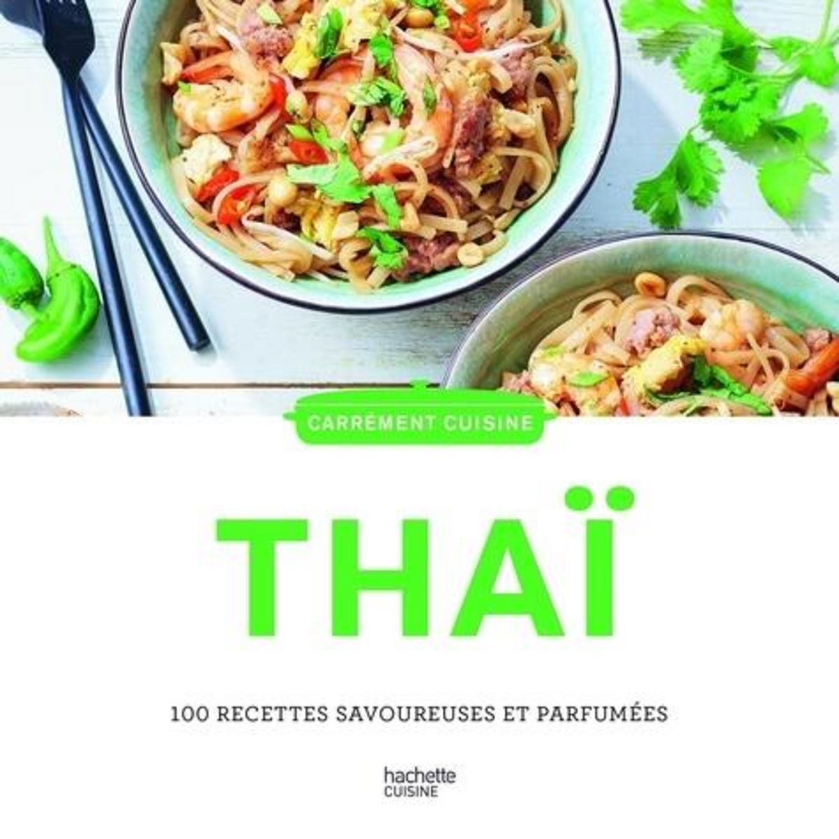 CUISINE THAI. 100 RECETTES SAVOUREUSES ET PARFUMEES, Atelier Thaï pas ...