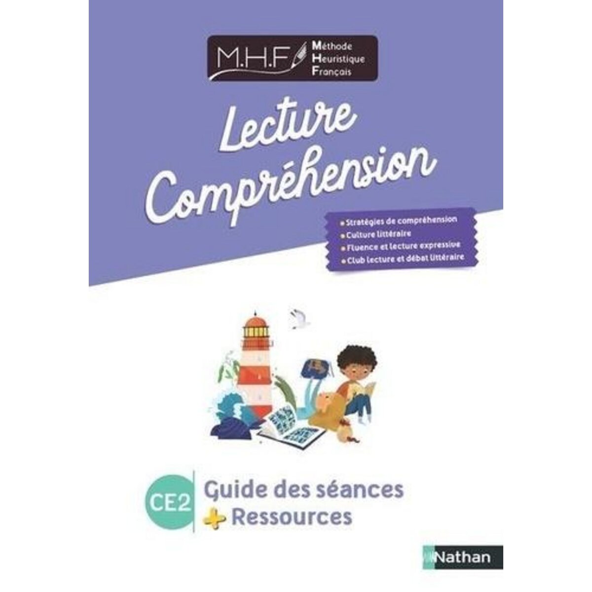 LECTURE-COMPREHENSION CE2 MHF. GUIDE DES SEANCES + RESSOURCES, EDITION ...