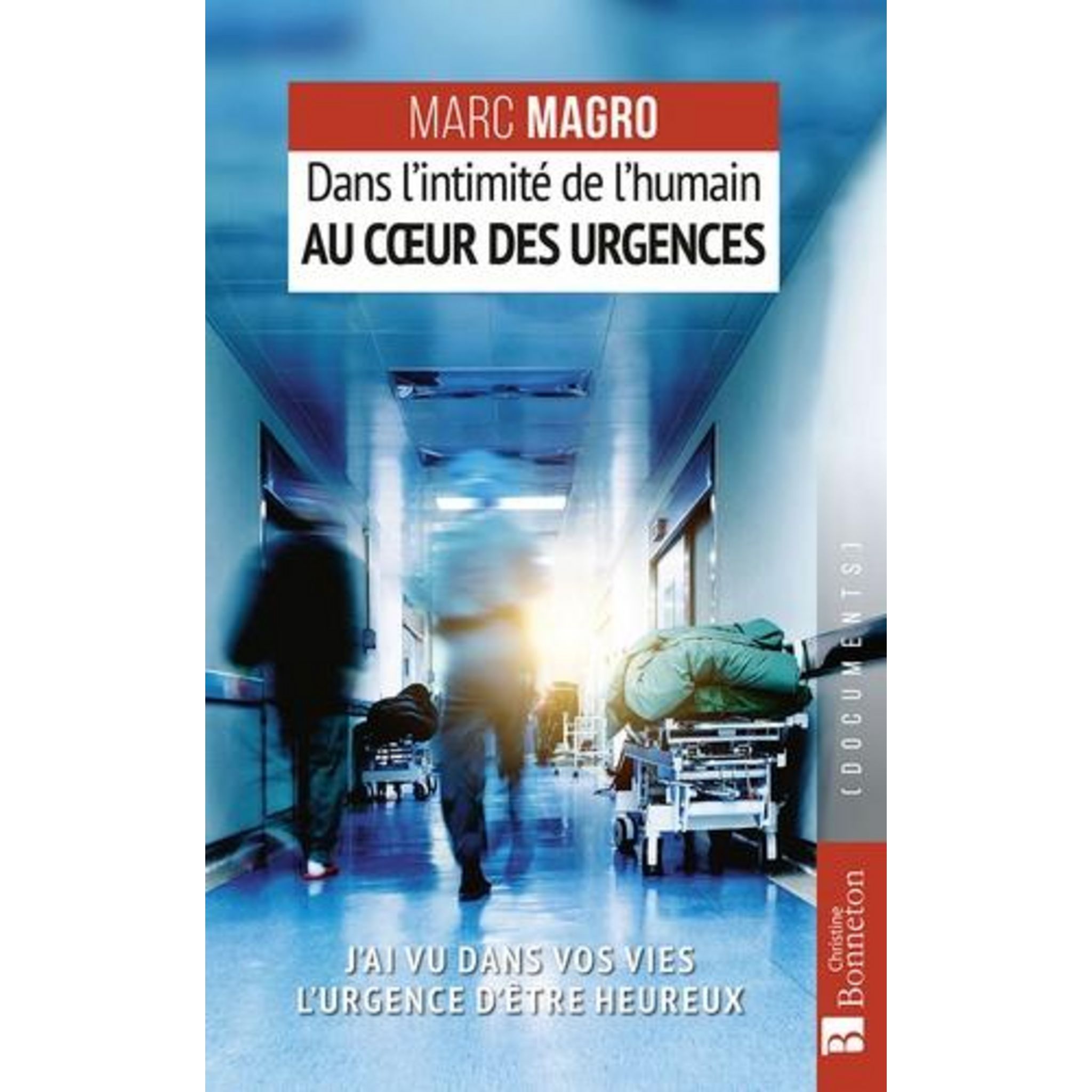 DANS L'INTIMITE DE L'HUMAIN AU COEUR DES URGENCES. J'AI VU DANS VOS ...