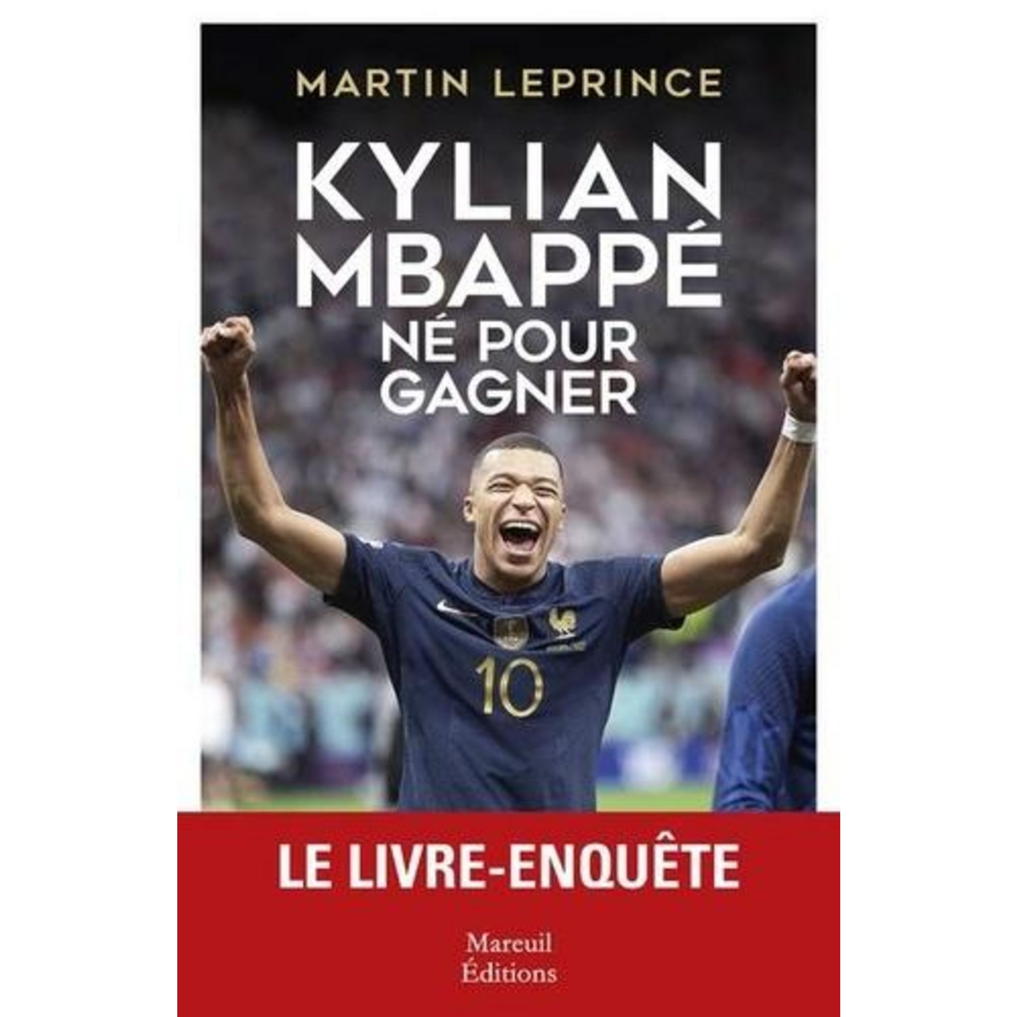 KYLIAN MBAPPE, NE POUR GAGNER. BIOGRAPHIE, Leprince Martin pas cher ...