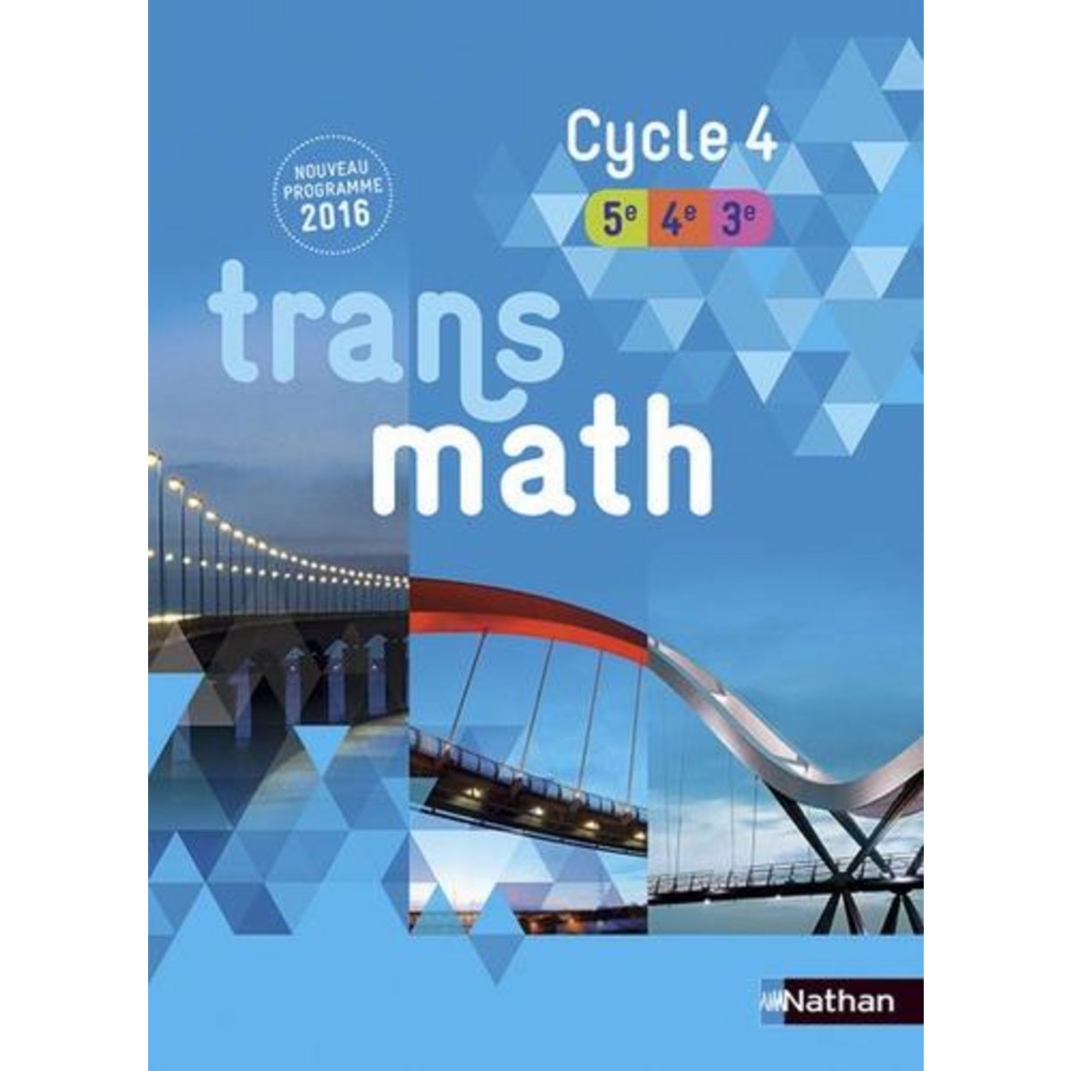 TRANSMATH CYCLE 4, 5E, 4E, 3E. EDITION 2016, Malaval Joël pas cher - Auchan.fr