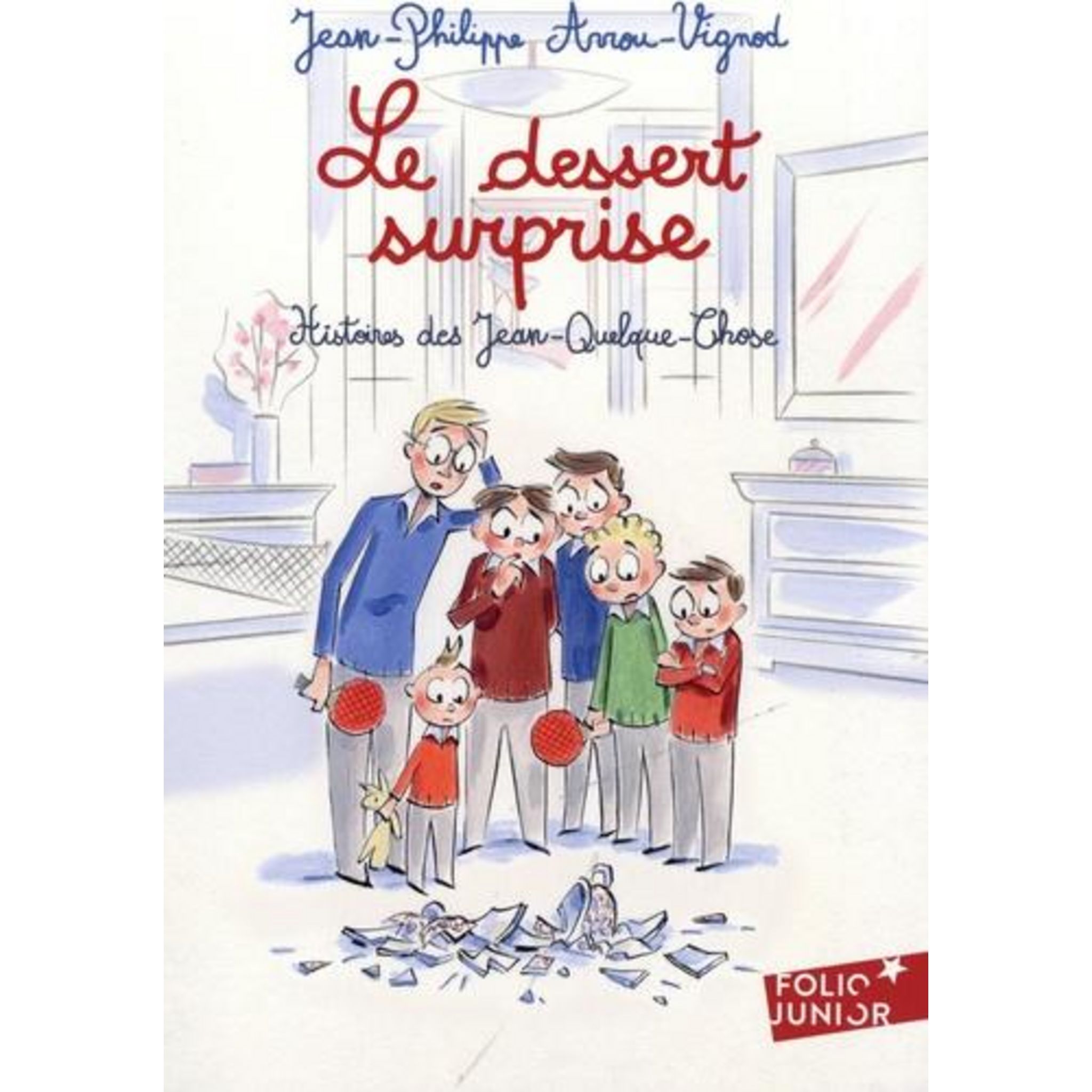 HISTOIRES DES JEAN-QUELQUE-CHOSE : LE DESSERT SURPRISE, Arrou-Vignod ...