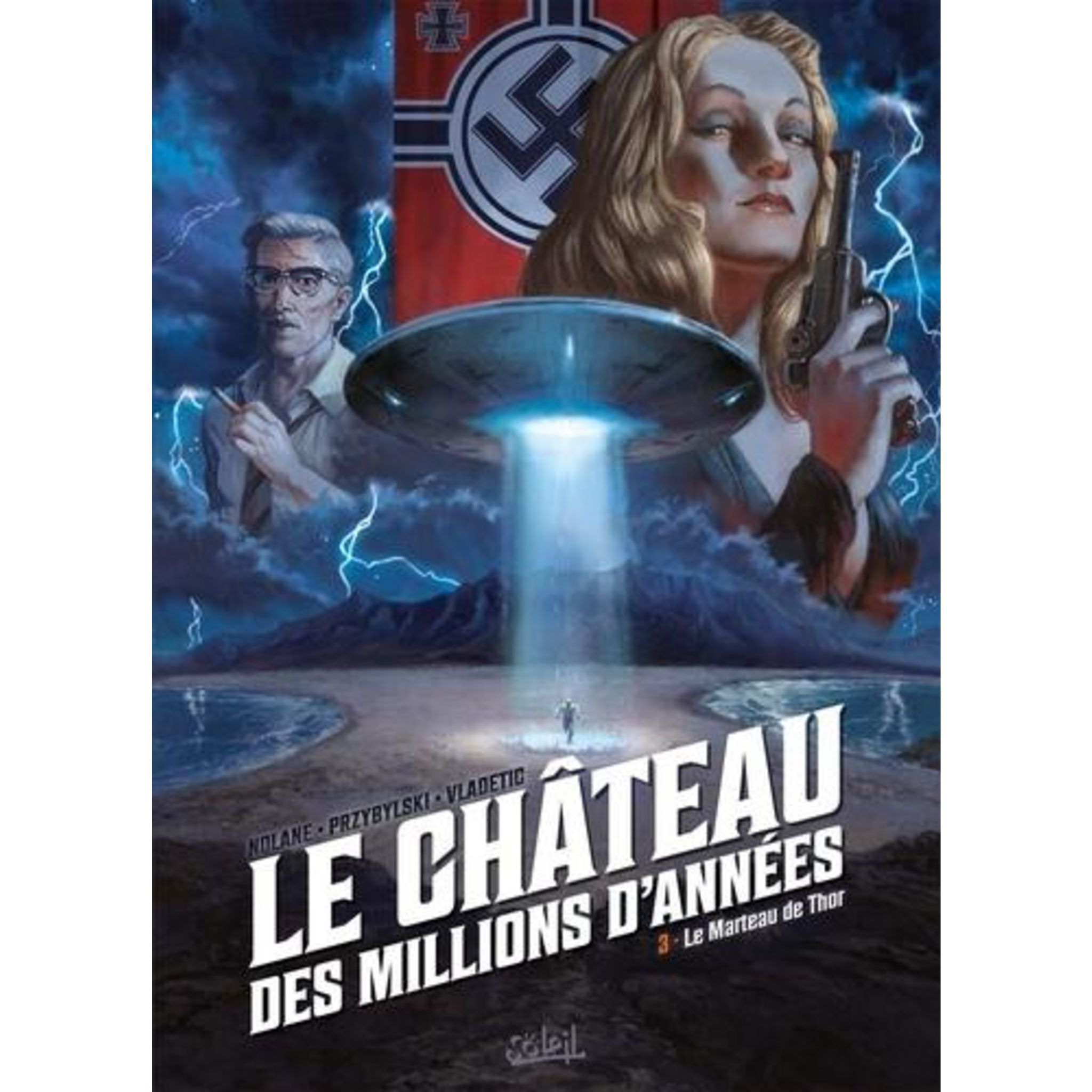 LE CHATEAU DES MILLIONS D'ANNEES TOME 3 : LE MARTEAU DE THOR, Nolane ...