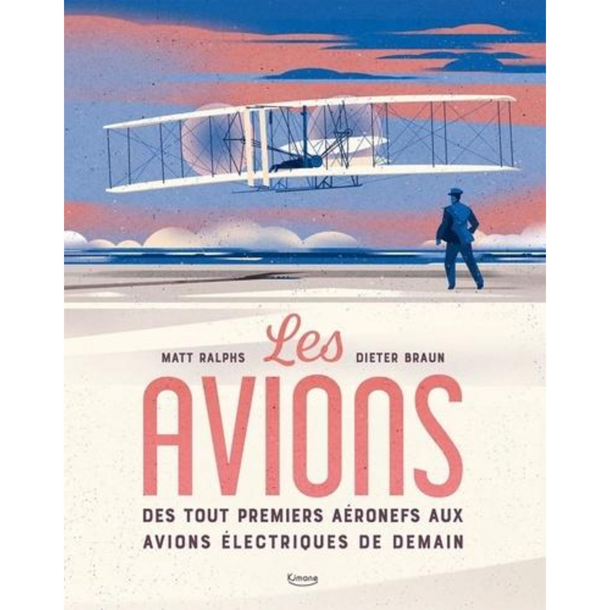 LES AVIONS. DES TOUT PREMIERS AERONEFS AUX AVIONS ELECTRIQUES DE DEMAIN ...