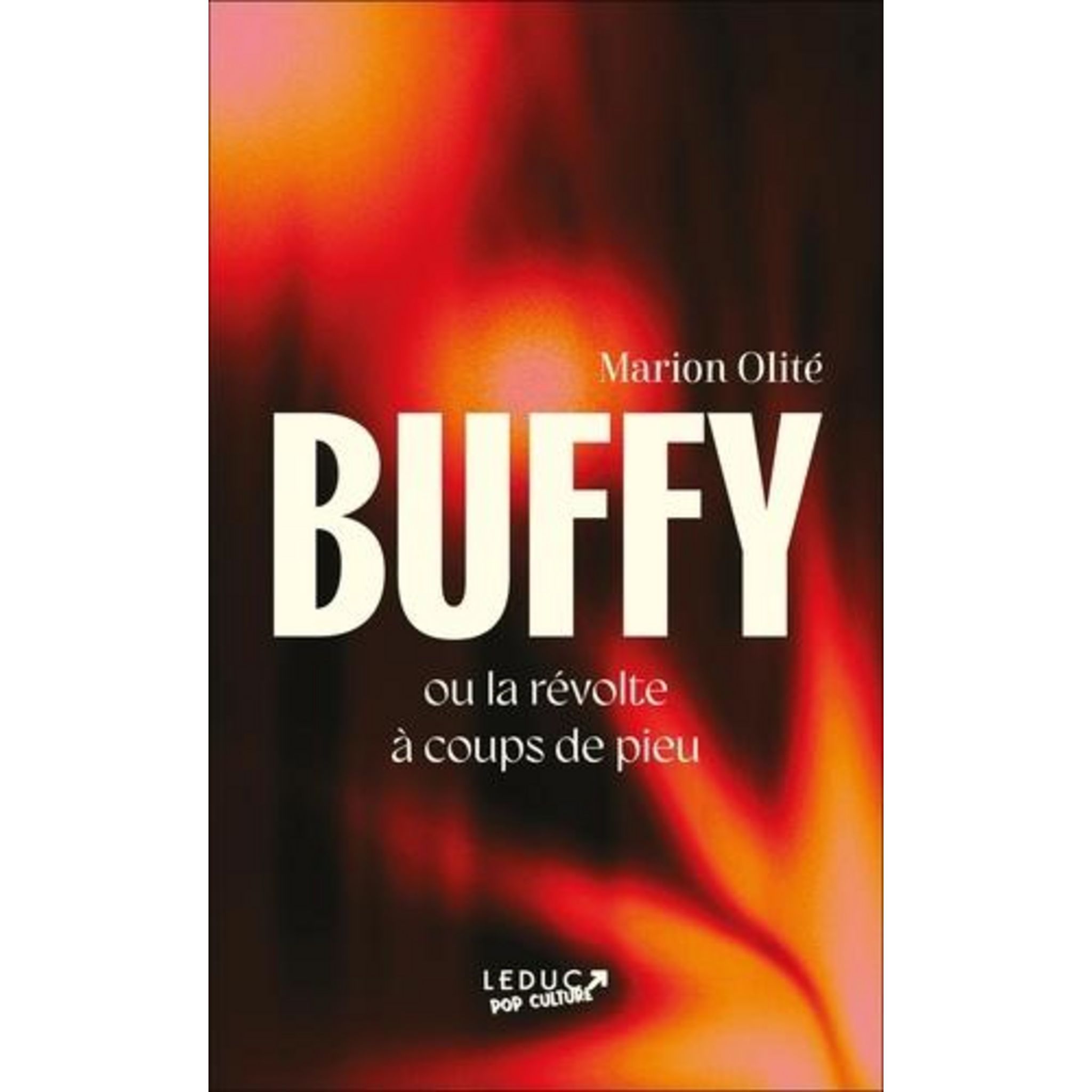 BUFFY OU LA REVOLTE A COUPS DE PIEU, Olité Marion pas cher - Auchan.fr