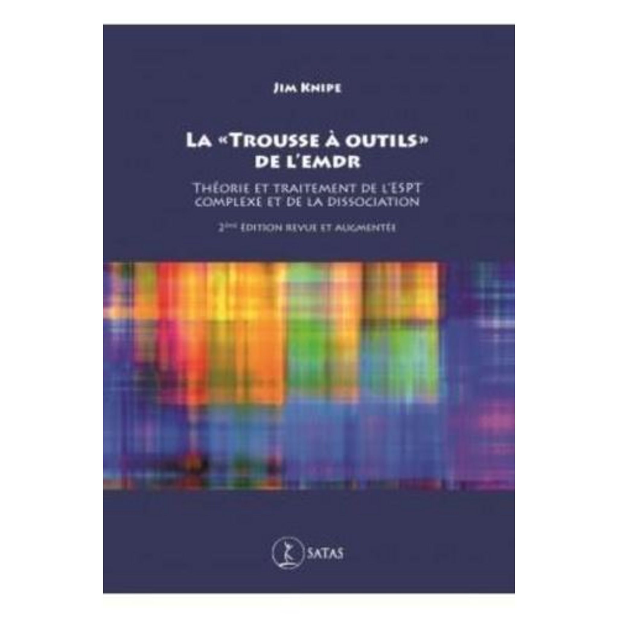La trousse à outils de l’'EMDR. Théorie et traitement de l’'ESPT ...