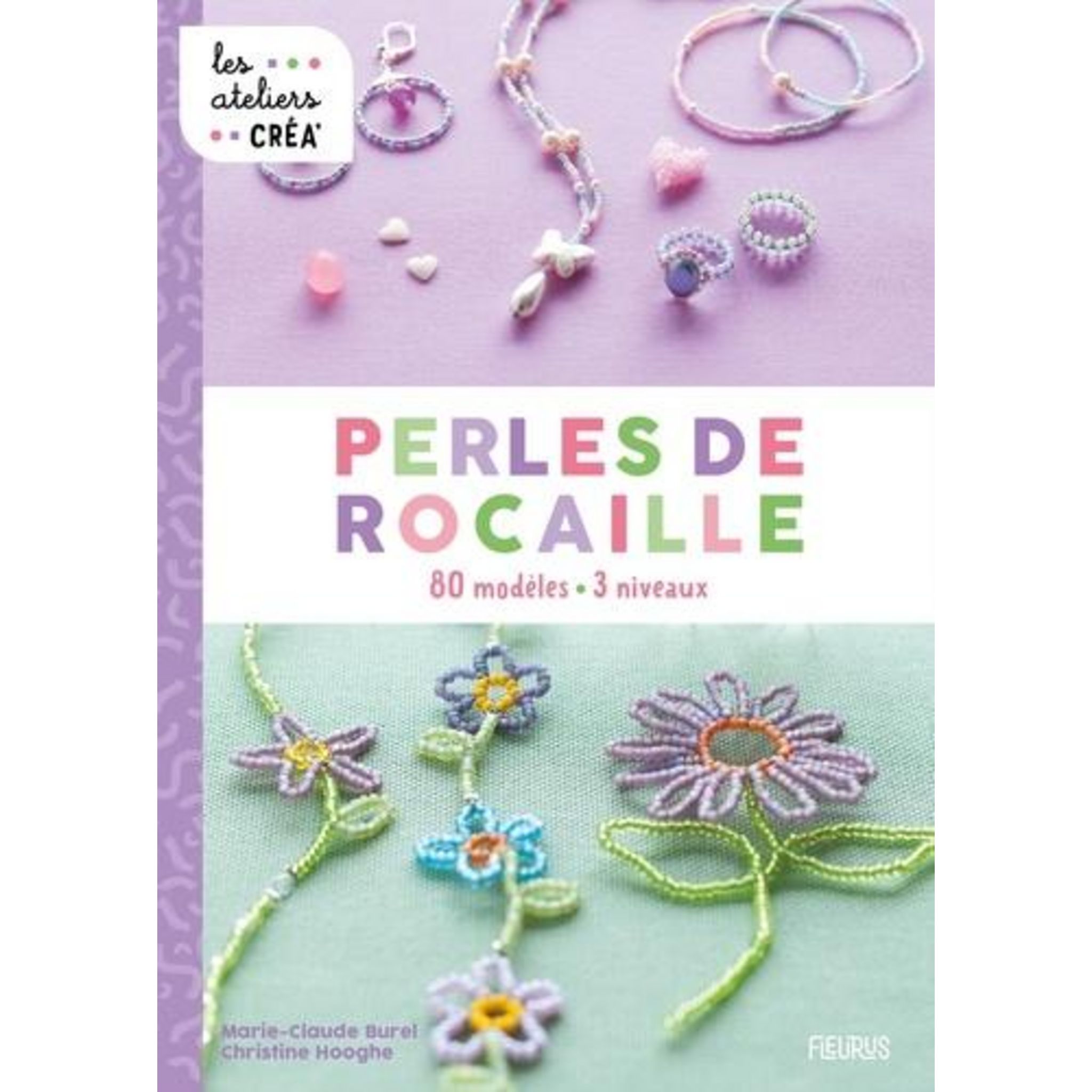 PERLES DE ROCAILLE. 80 MODELES. 3 NIVEAUX, Burel Marie-Claude pas cher ...