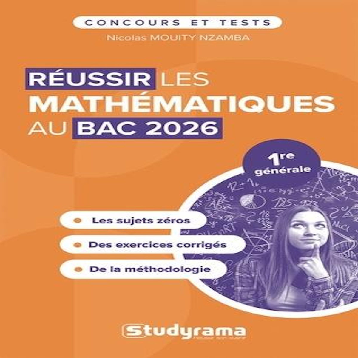 REUSSIR LES MATHEMATIQUES AU BAC 1RE. EDITION 2026, Mouity Nzamba ...