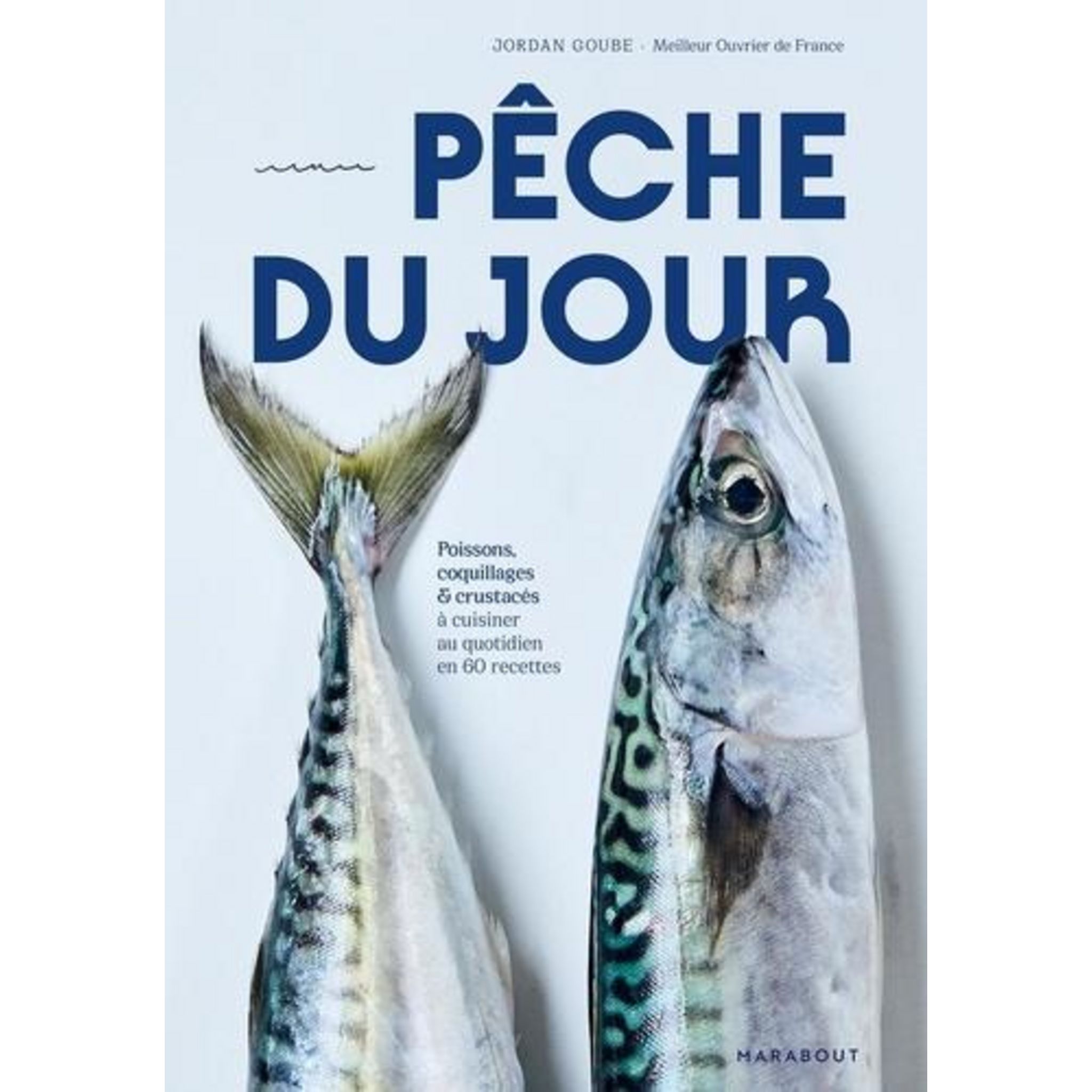 PECHE DU JOUR. POISSONS, COQUILLAGES & CRUSTACES A CUISINER AU ...