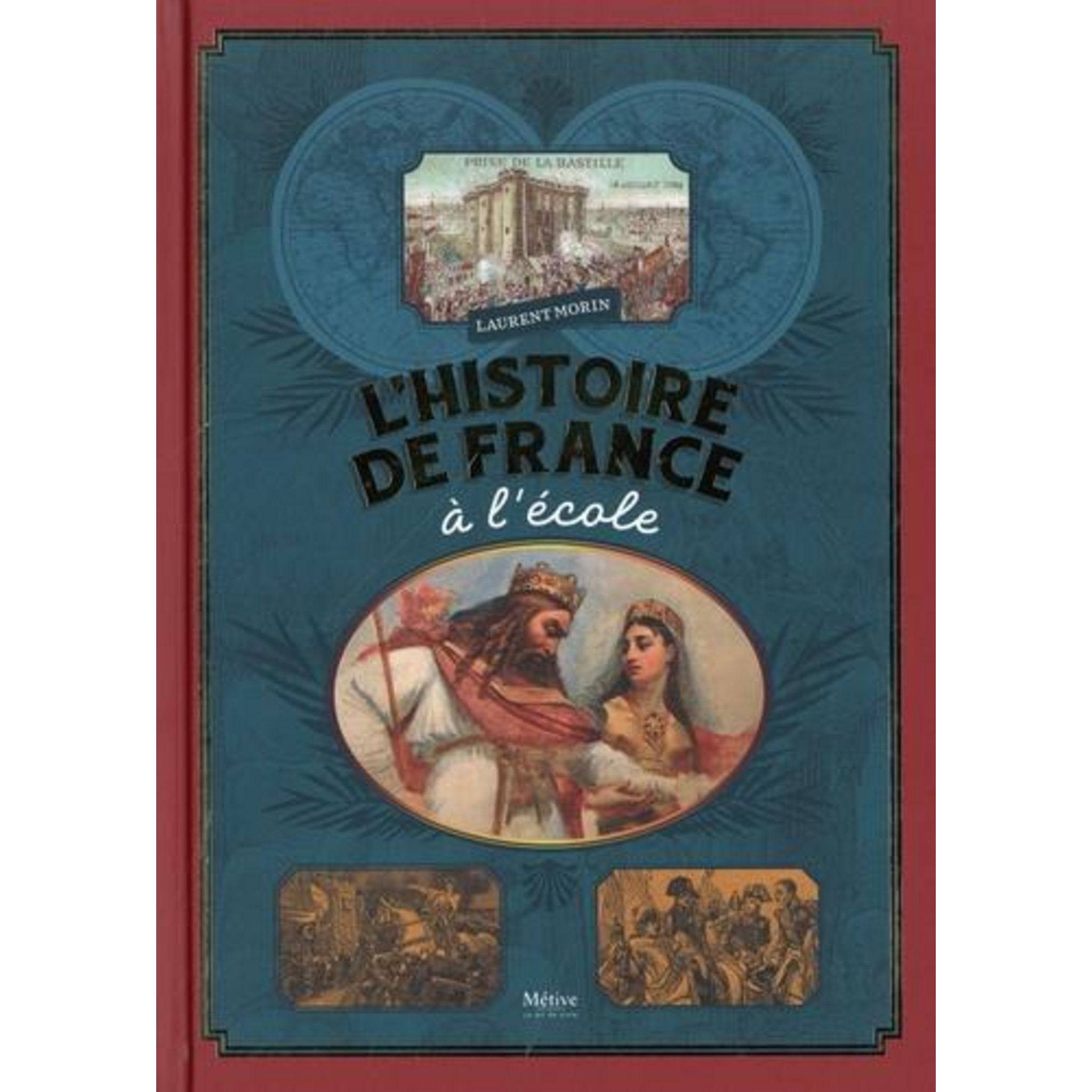 L'HISTOIRE DE FRANCE A L'ECOLE. MANUELS SCOLAIRES DE LA IIIE REPUBLIQUE ...