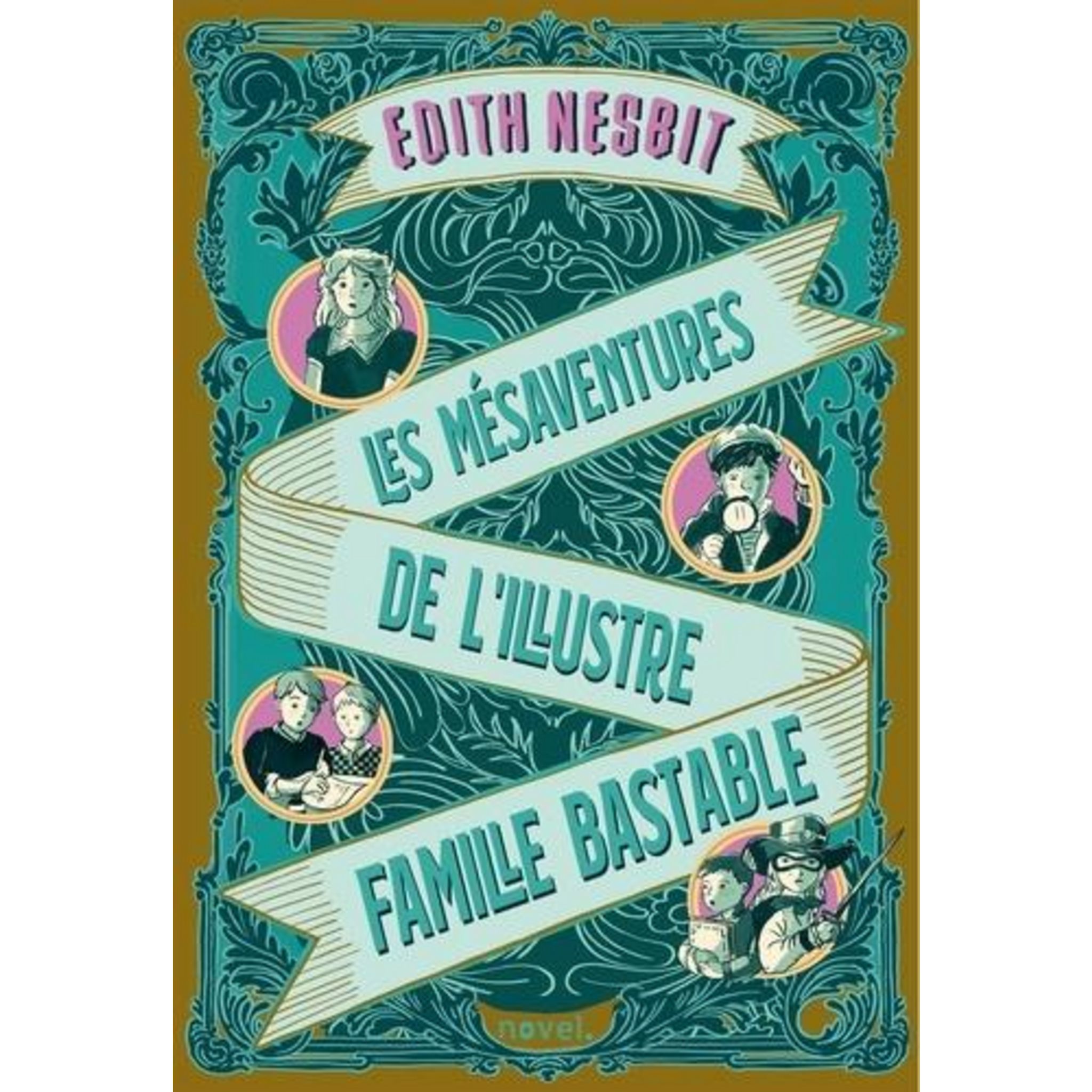 LES MESAVENTURES DE L'ILLUSTRE FAMILLE BASTABLE, Nesbit Edith pas cher ...