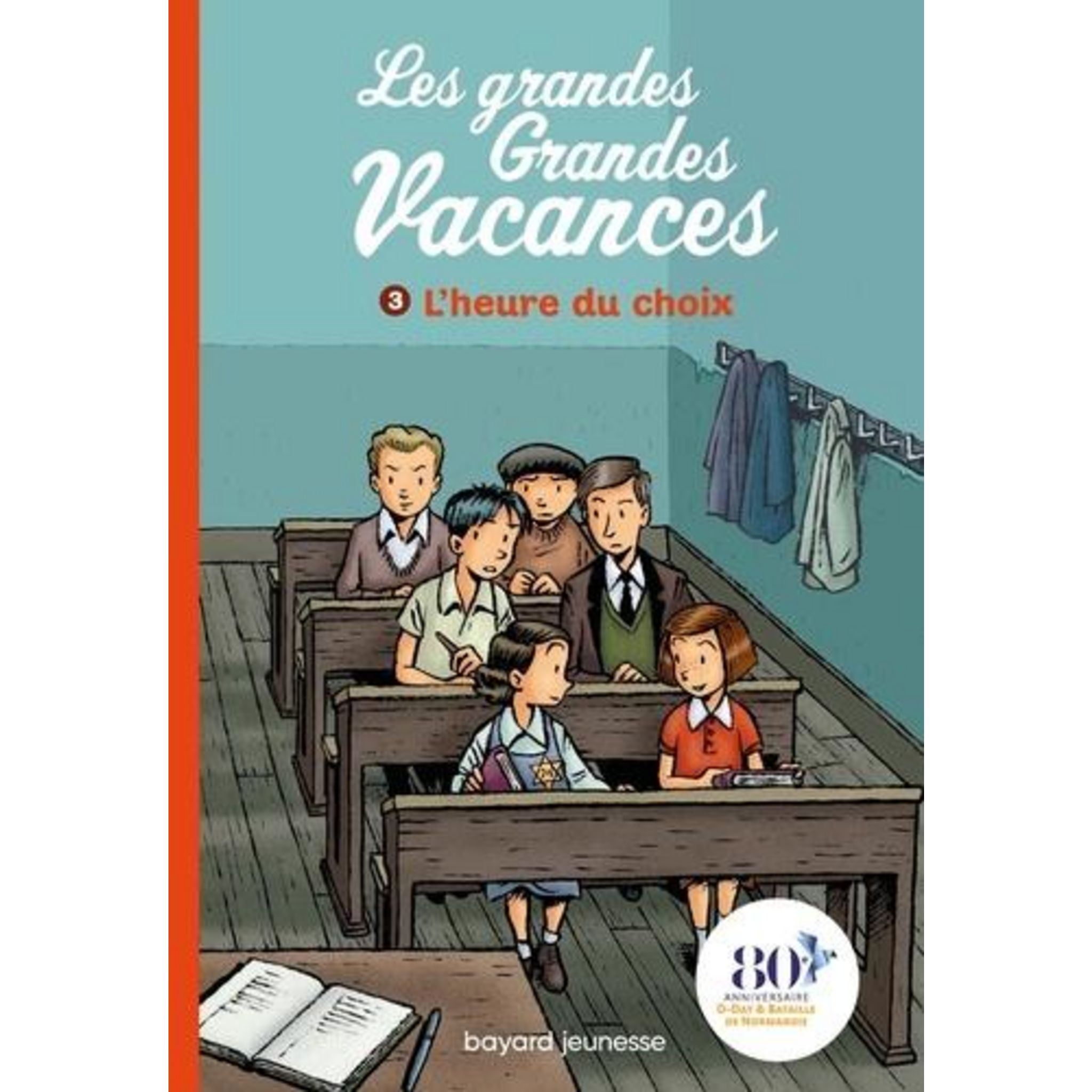 LES GRANDES GRANDES VACANCES TOME 3 : L'HEURE DU CHOIX, Leydier Michel ...