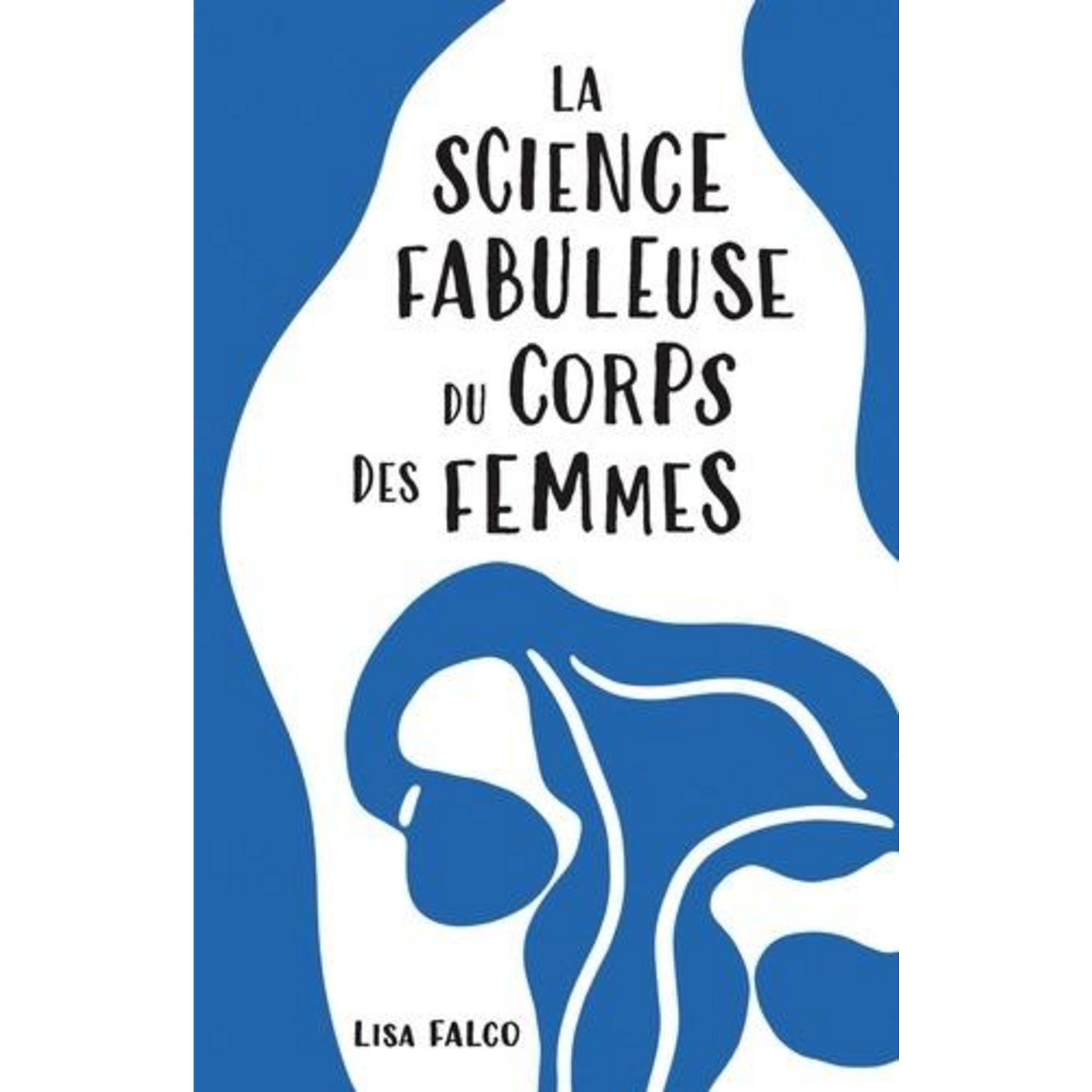 LA SCIENCE FABULEUSE DU CORPS DES FEMMES, Falco Lisa pas cher - Auchan.fr