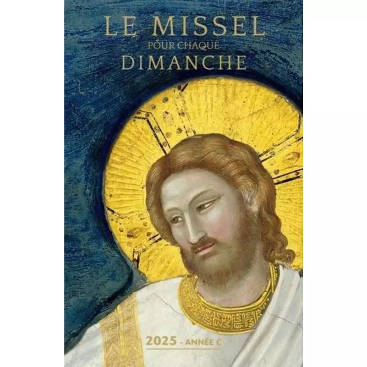 LE MISSEL POUR CHAQUE DIMANCHE. ANNEE LITURGIQUE C, DU DIMANCHE 1ER ... LE MISSEL POUR CHAQUE DIMANCHE. ANNEE LITURGIQUE C, DU DIMANCHE 1ER ...