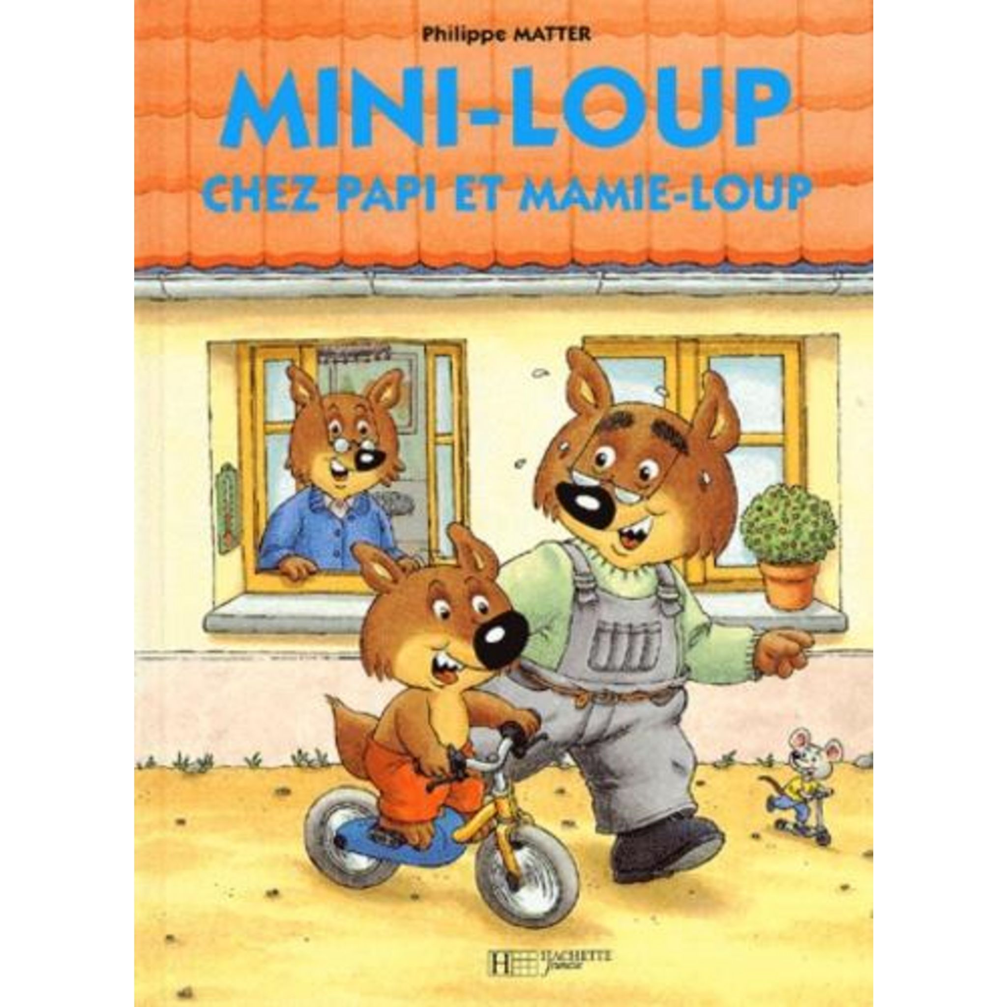 MINI-LOUP : MINI-LOUP CHEZ PAPI ET MAMIE-LOUP, Matter Philippe pas cher ...