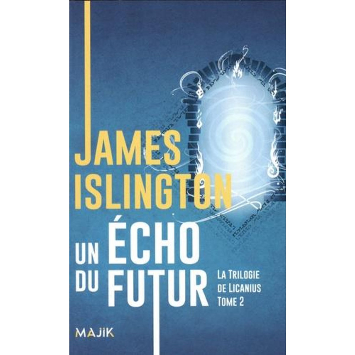 LA TRILOGIE DE LICANIUS TOME 2 : UN ECHO DU FUTUR, Islington James pas ...