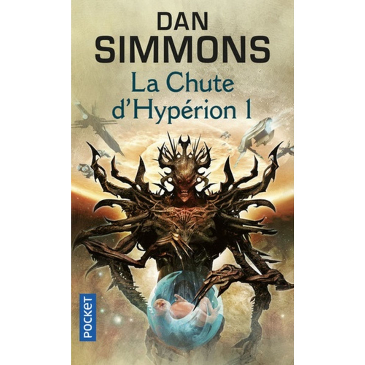 LES CANTOS D'HYPERION TOME 3 : LA CHUTE D'HYPERION. TOME 1, Simmons Dan ...