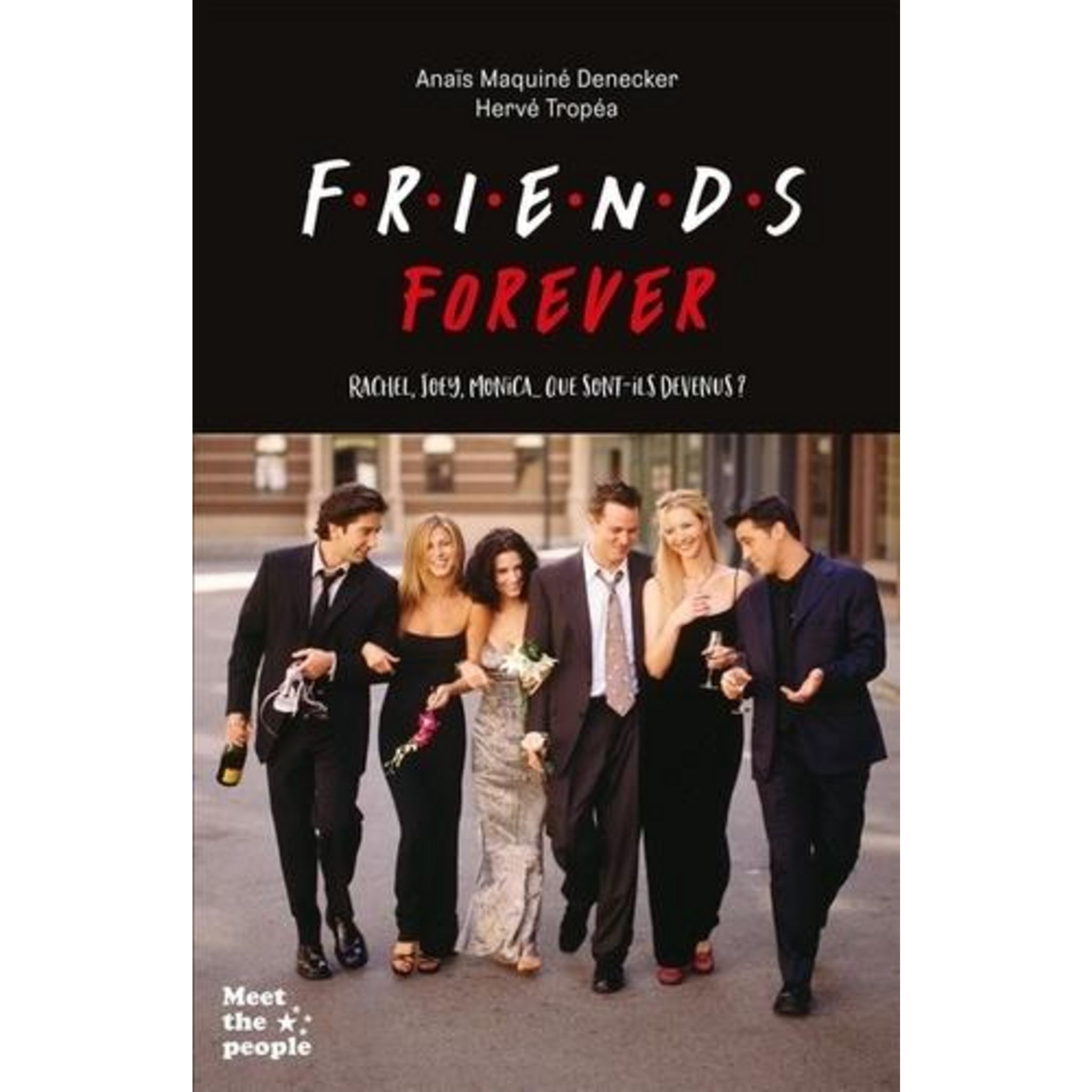 FRIENDS FOREVER. RACHEL, JOEY, MONICA... QUE SONT-ILS DEVENUS ...